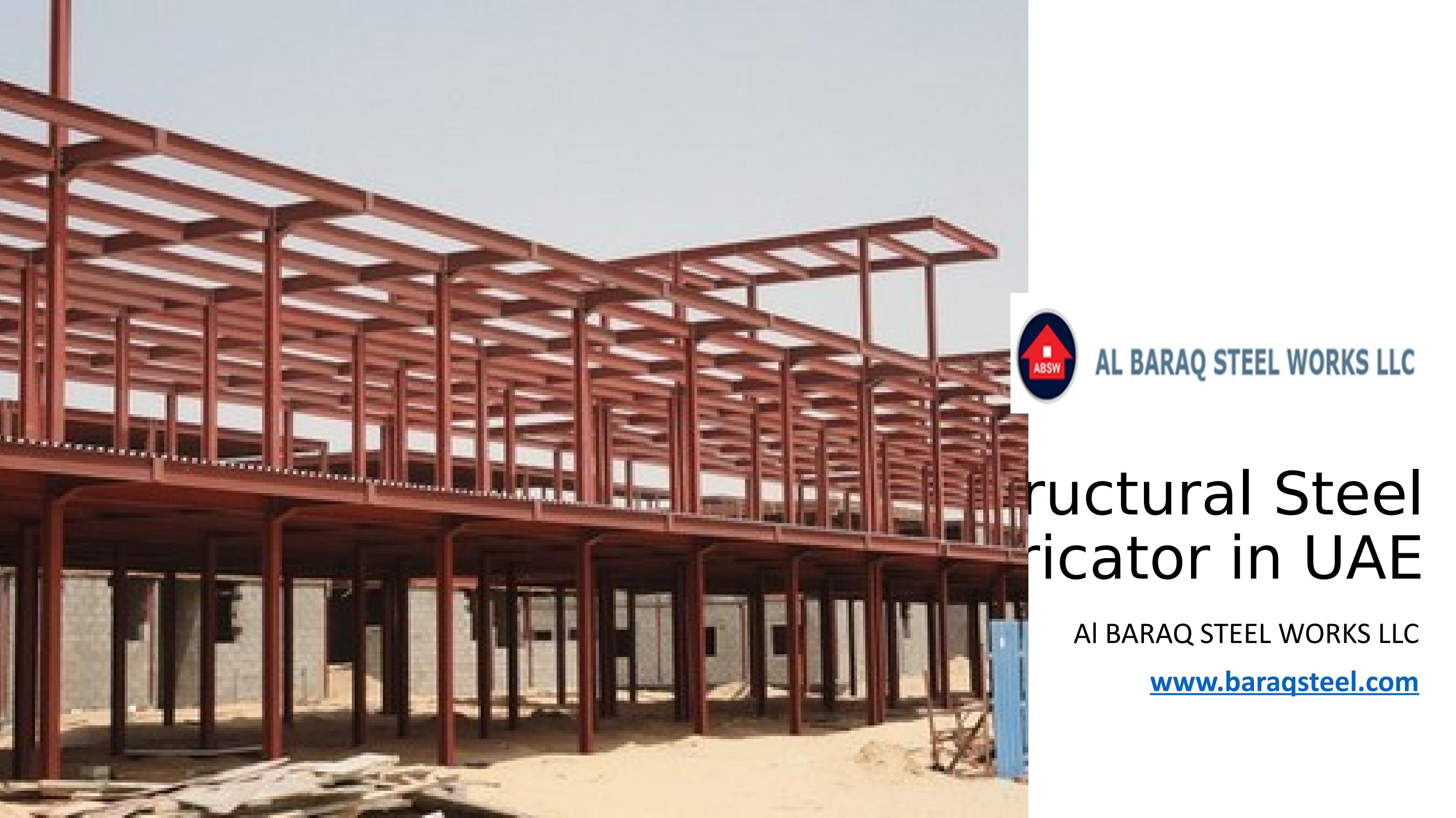 Structural Steel Fabricator in UAE by Albaraq steel - Issuu
