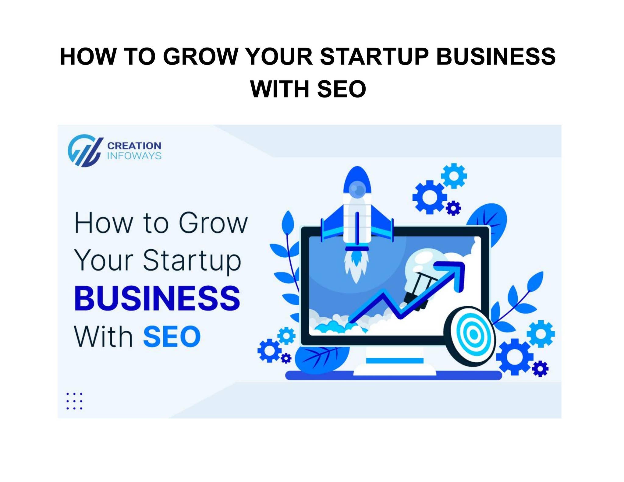 How to Grow Your Startup Business With SEO by Creation Infoways - Issuu