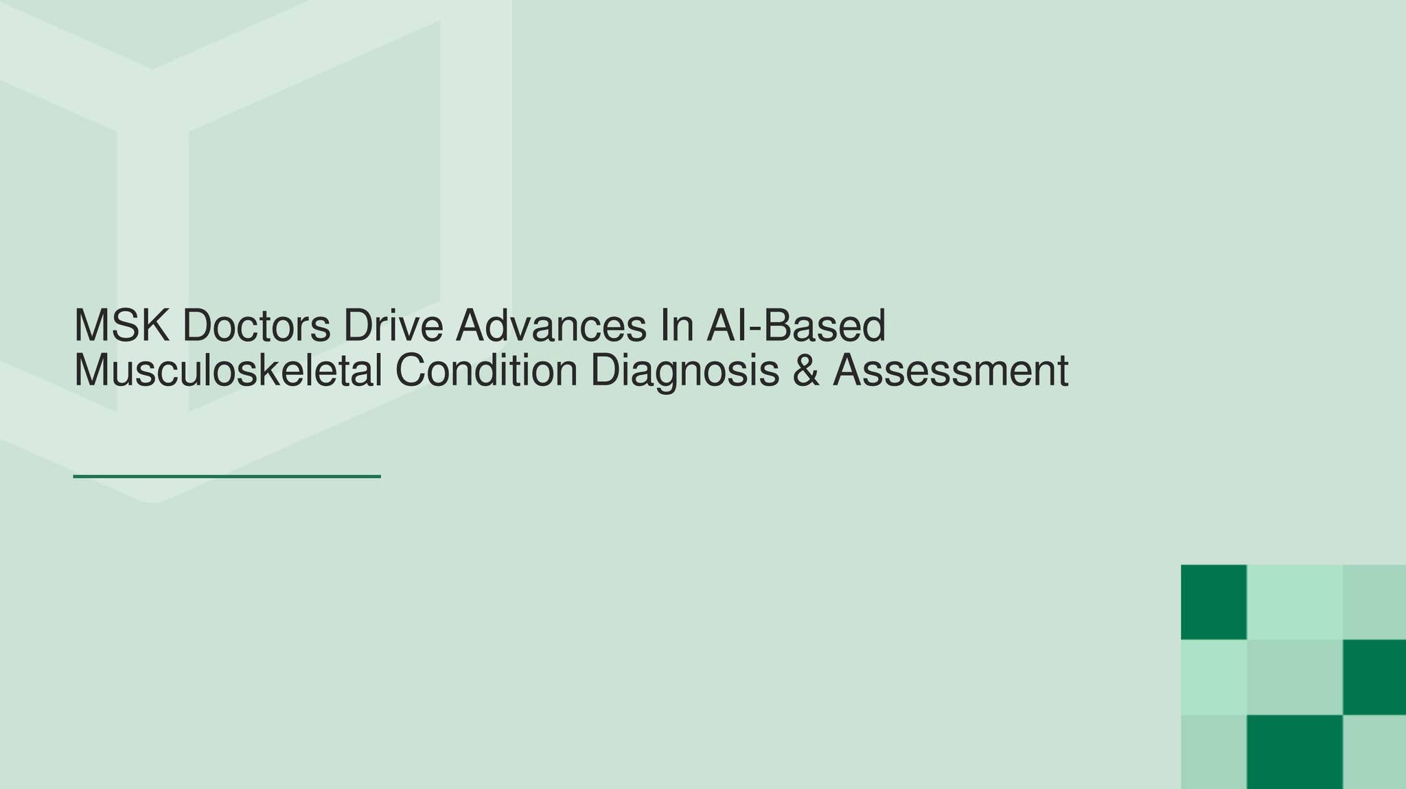 MSK Doctors Drive Advances In AI-Based Musculoskeletal Condition ...
