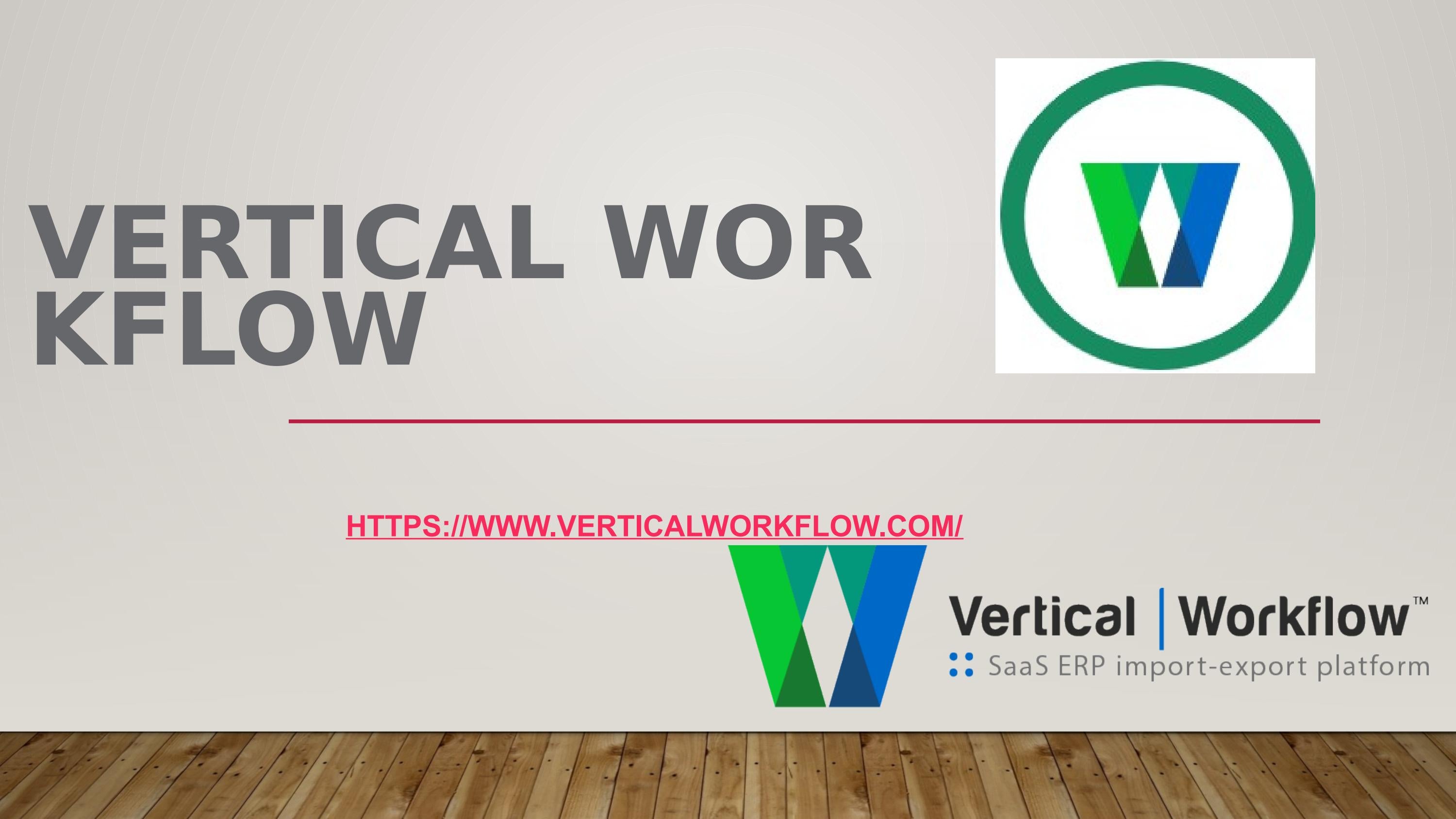 ERP for Import Export - Vertical Workflow Software by Vertical Workflow CA - Issuu