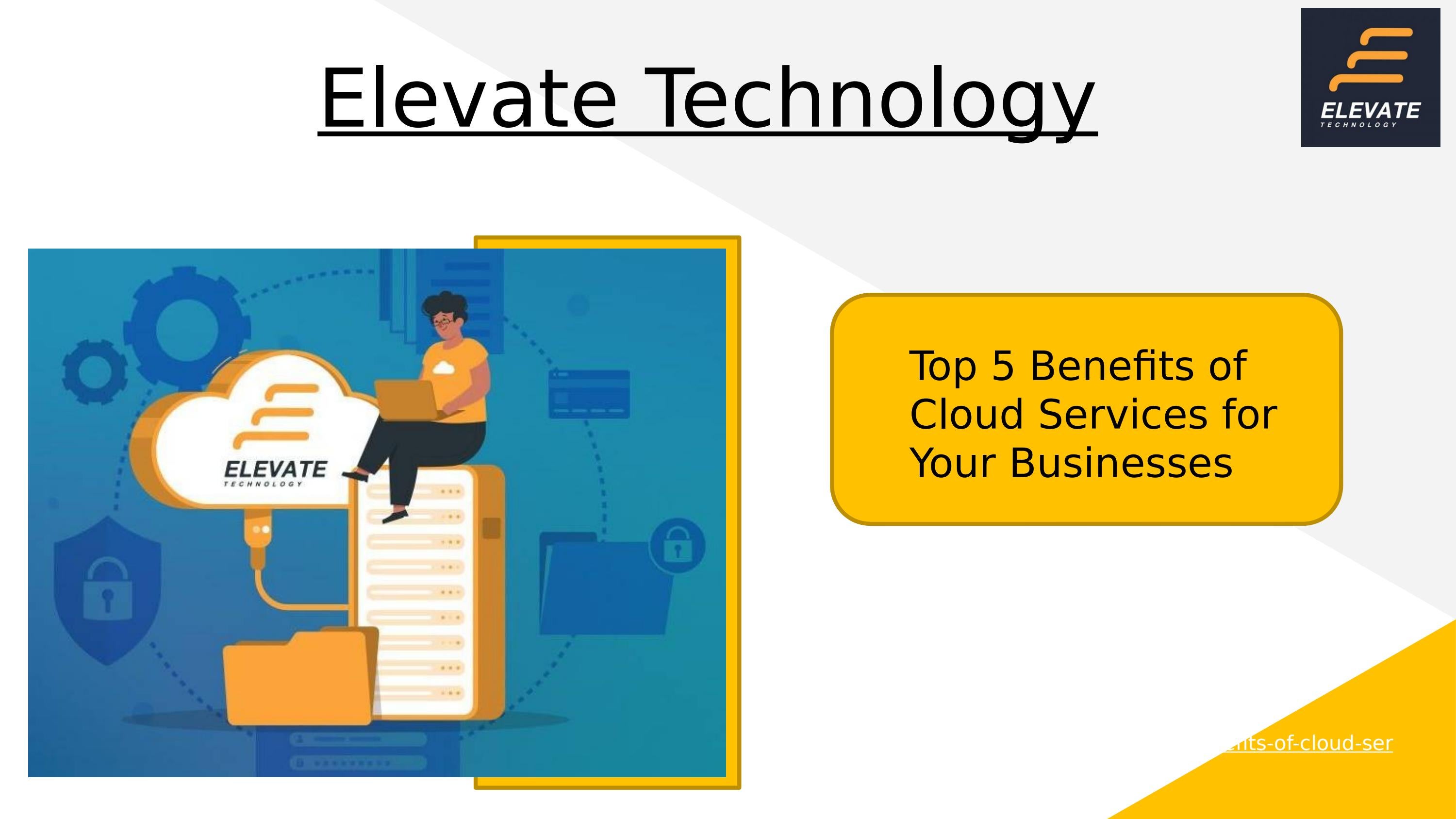 Top 5 Benefits of Cloud Services for Your Businesses by Elevate ...
