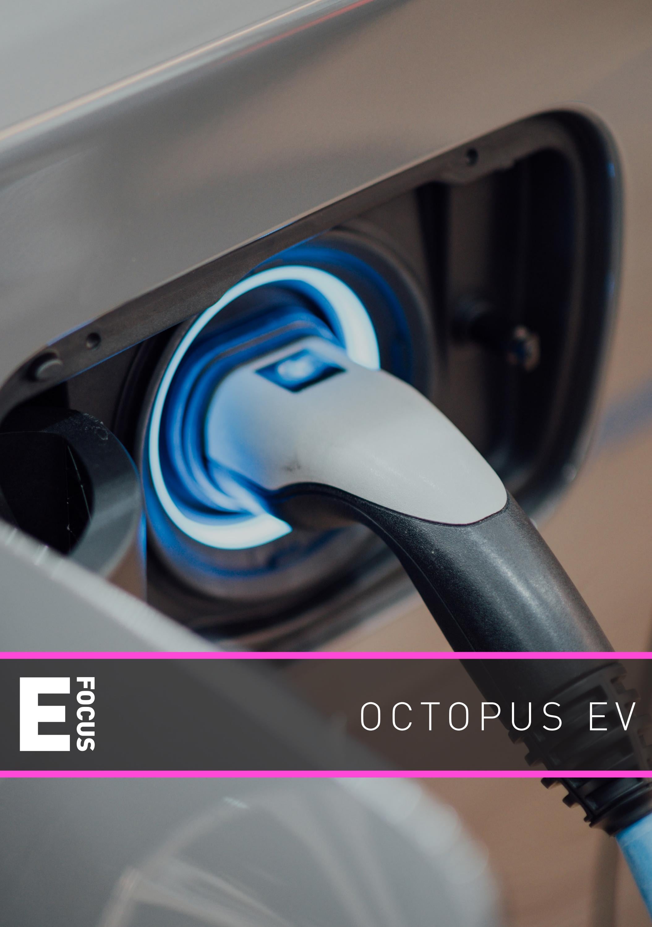 Octopus EV / November 2022 / Energy Focus by CMB Media Group - Issuu