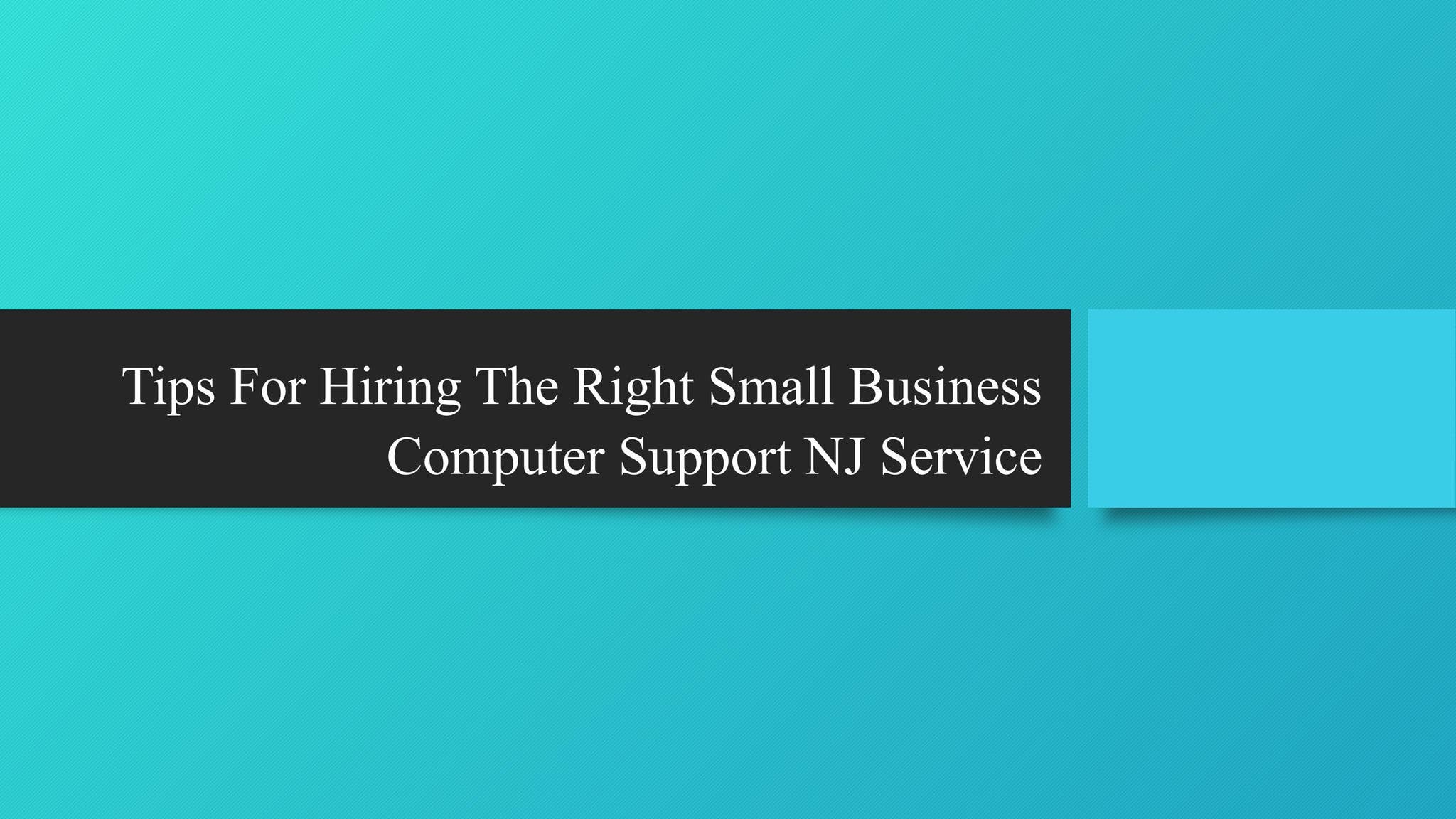 Tips For Hiring The Right Small Business Computer Support NJ Service by ...