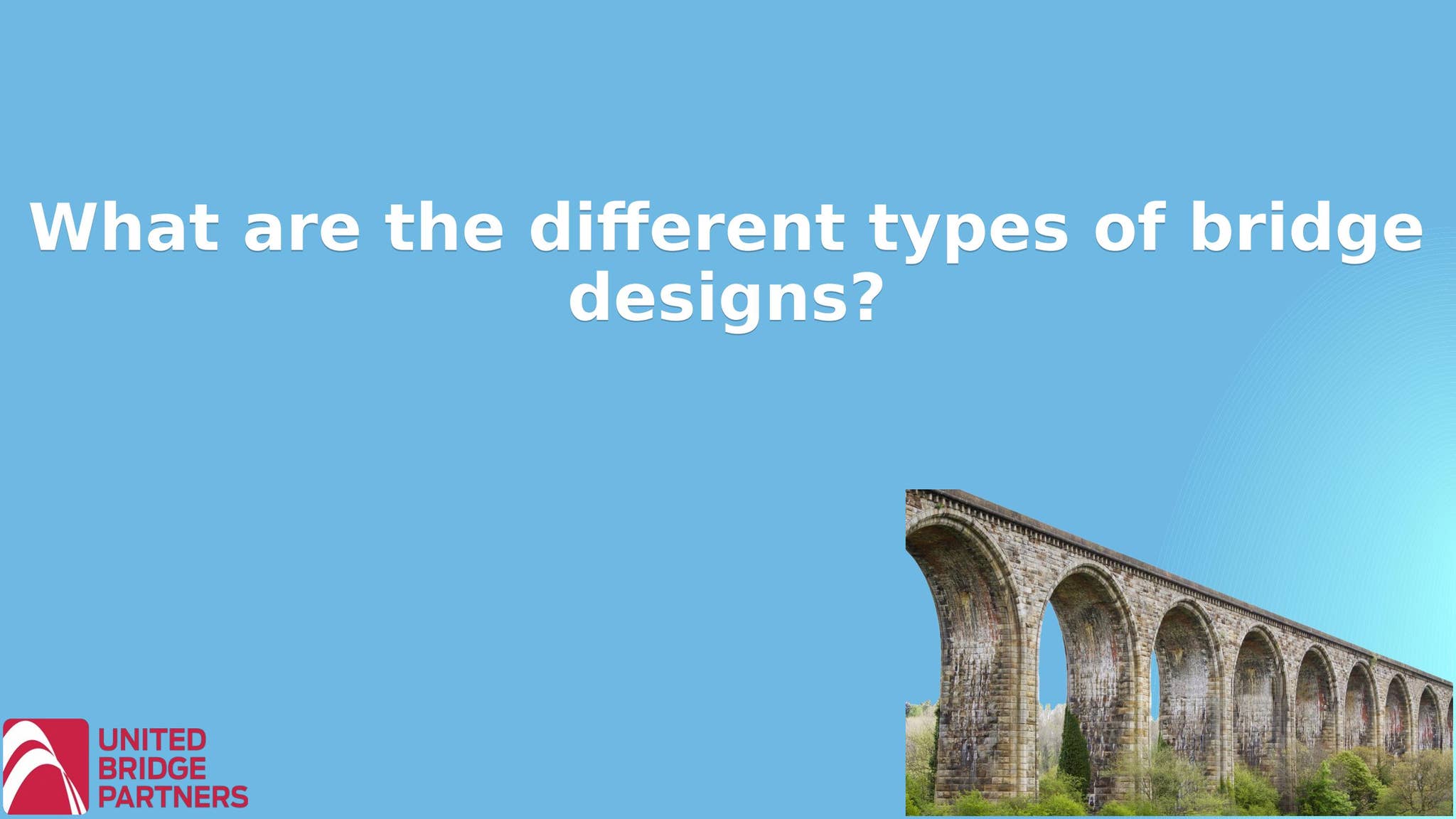 What are the different types of bridge designs? by unitedbridgepartners ...