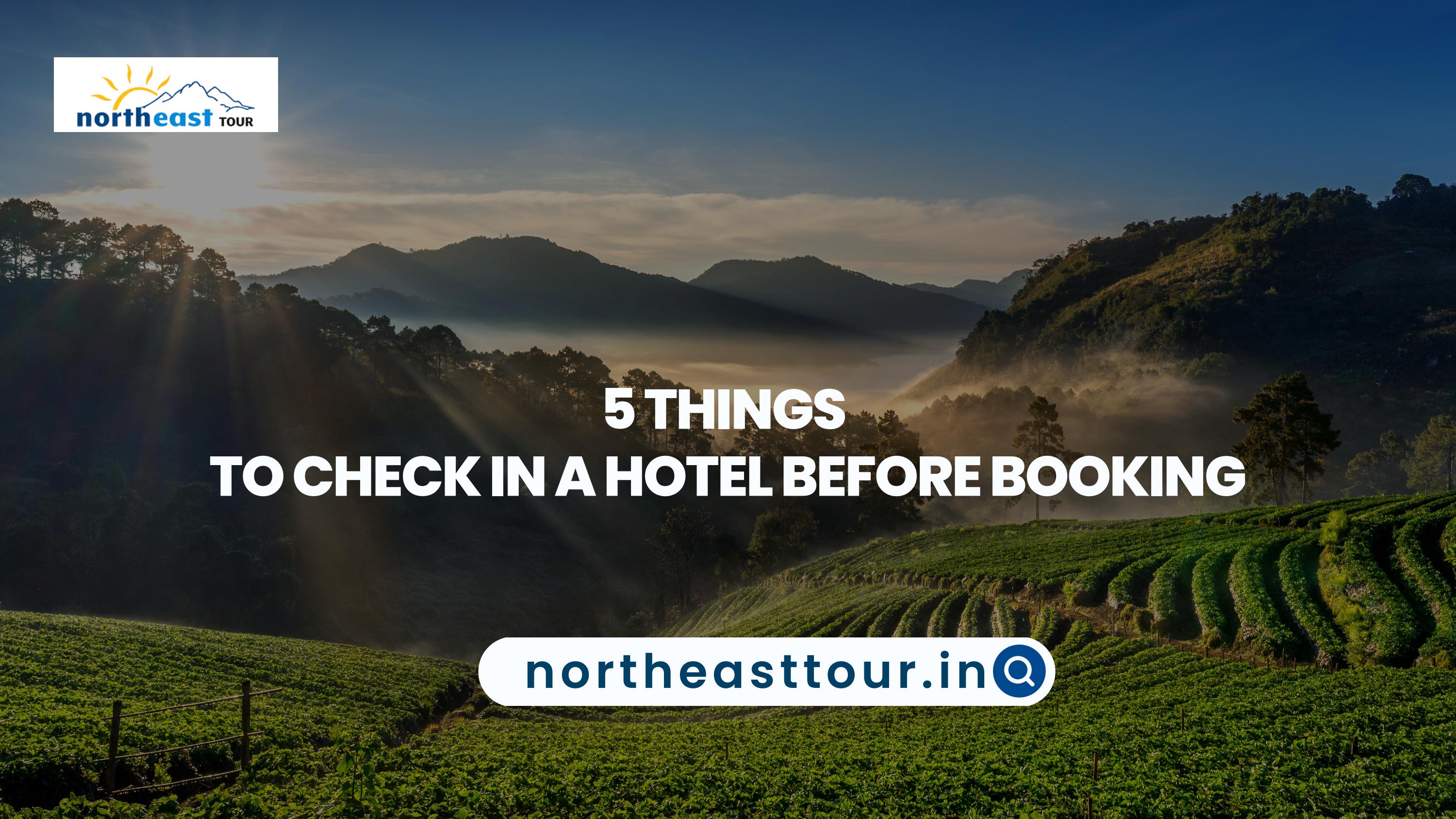 5 Things To Check In A Hotel Before Booking By Northeast Tour Issuu 5-things-to-check-in-a-hotel-before-booking-by-northeast-tour-issuu