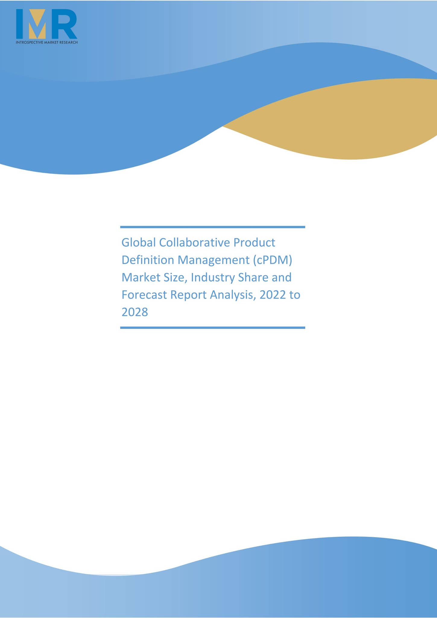 Collaborative Product Definition Management (cPDM) Market with ... Collaborative Product Definition Management (cPDM) Market with ...