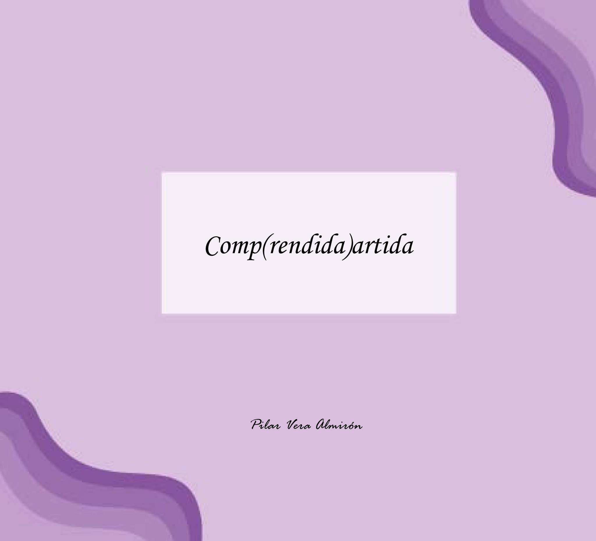 Comp(rendida)artida | Pilar Vera Almirón by Nati Acosta - Issuu