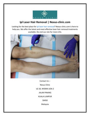 Ipl Laser Hair Removal | Nexus-clinic.com by Nexus Clinic - Issuu
