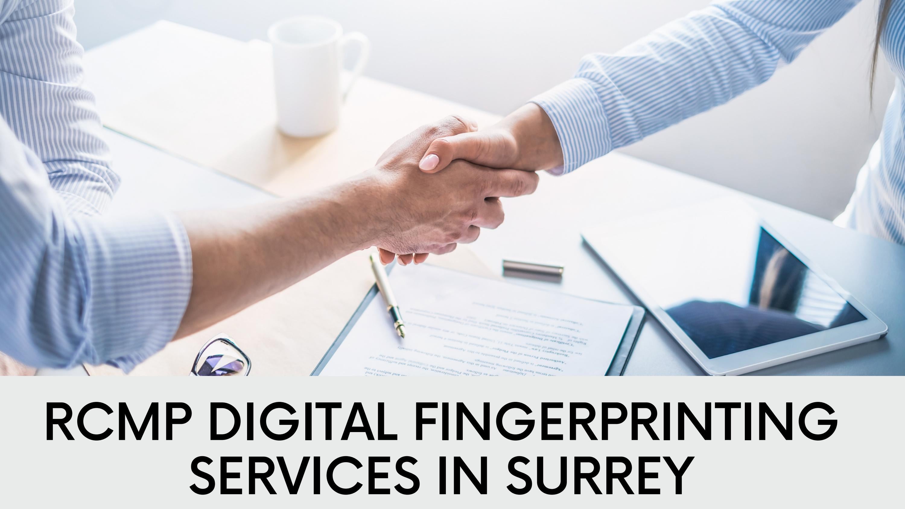 RCMP Digital Fingerprinting Services In Surrey by ...