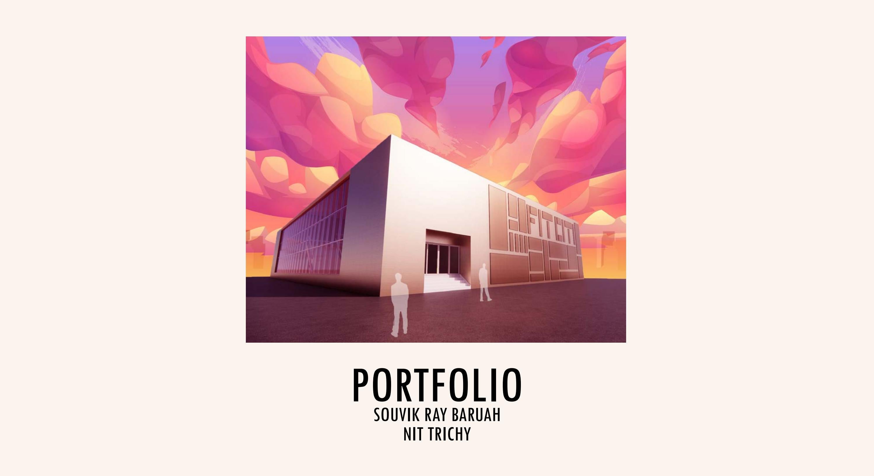 Souvik Ray Baruah | Architectural Intern Portfolio | NIT Trichy by ...