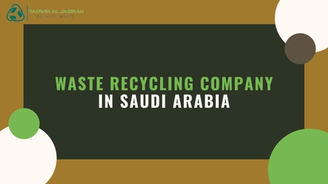 Waste Recycling Company In Saudi Arabia By Collegemarker DSEO Team Issuu waste-recycling-company-in-saudi-arabia-by-collegemarker-dseo-team-issuu