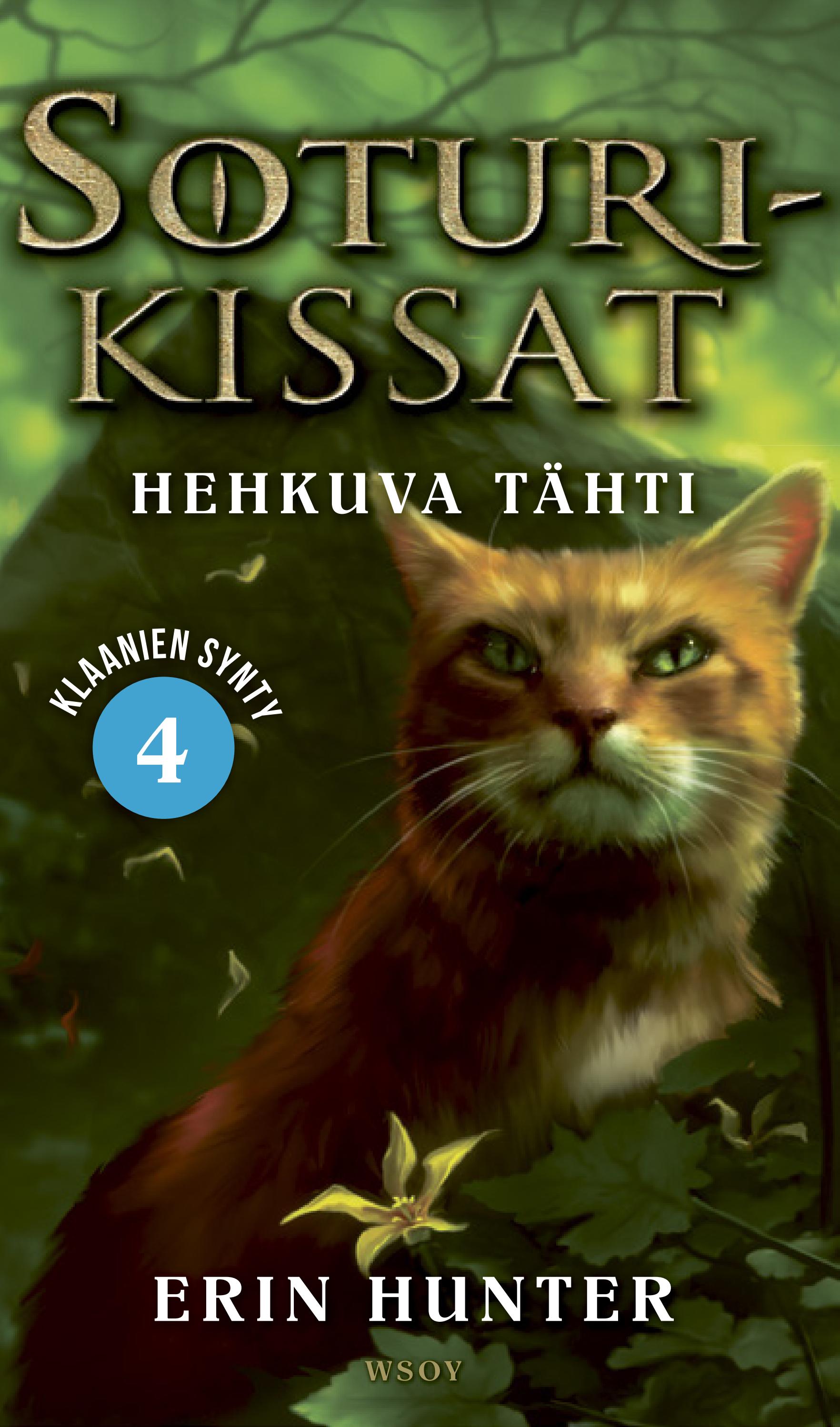 Hunter, Erin: Soturikissat: Klaanien synty 4: Hehkuva tähti (WSOY) by ...