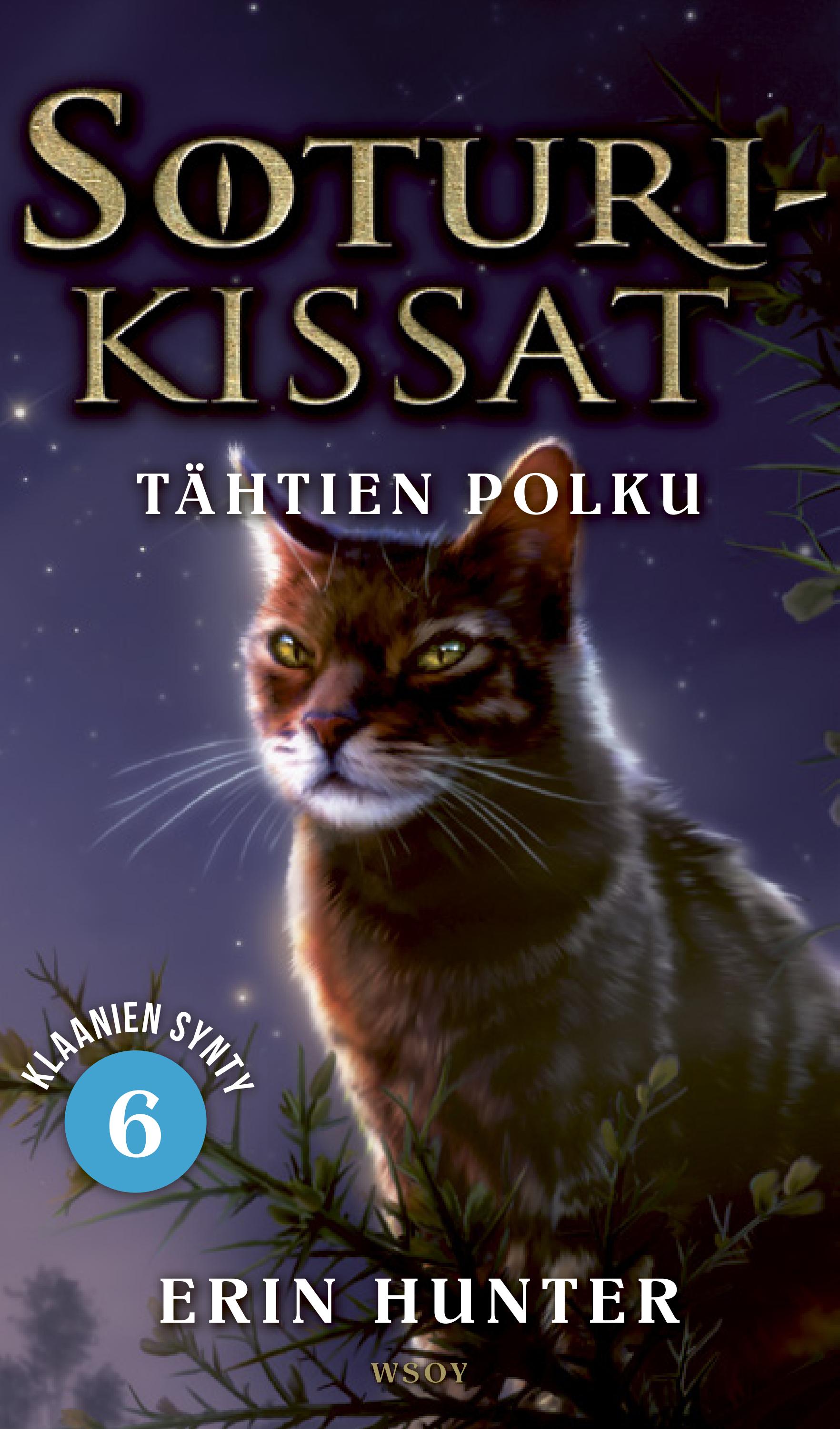 Hunter, Erin: Soturikissat: Klaanien synty 6: Tähtien polku (WSOY) by ...