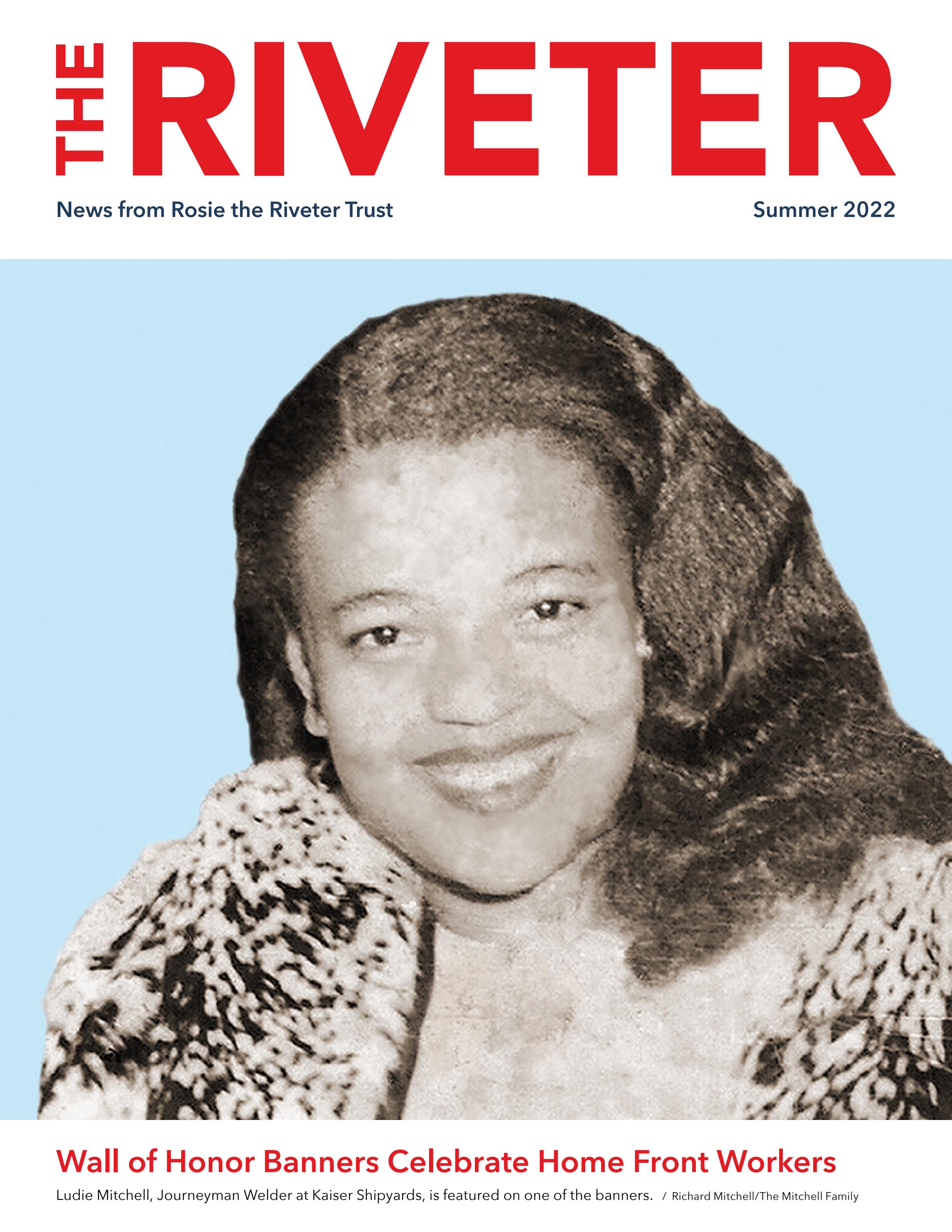 The Riveter - Summer 2022 Newsletter from Rosie the Riveter Trust by ...