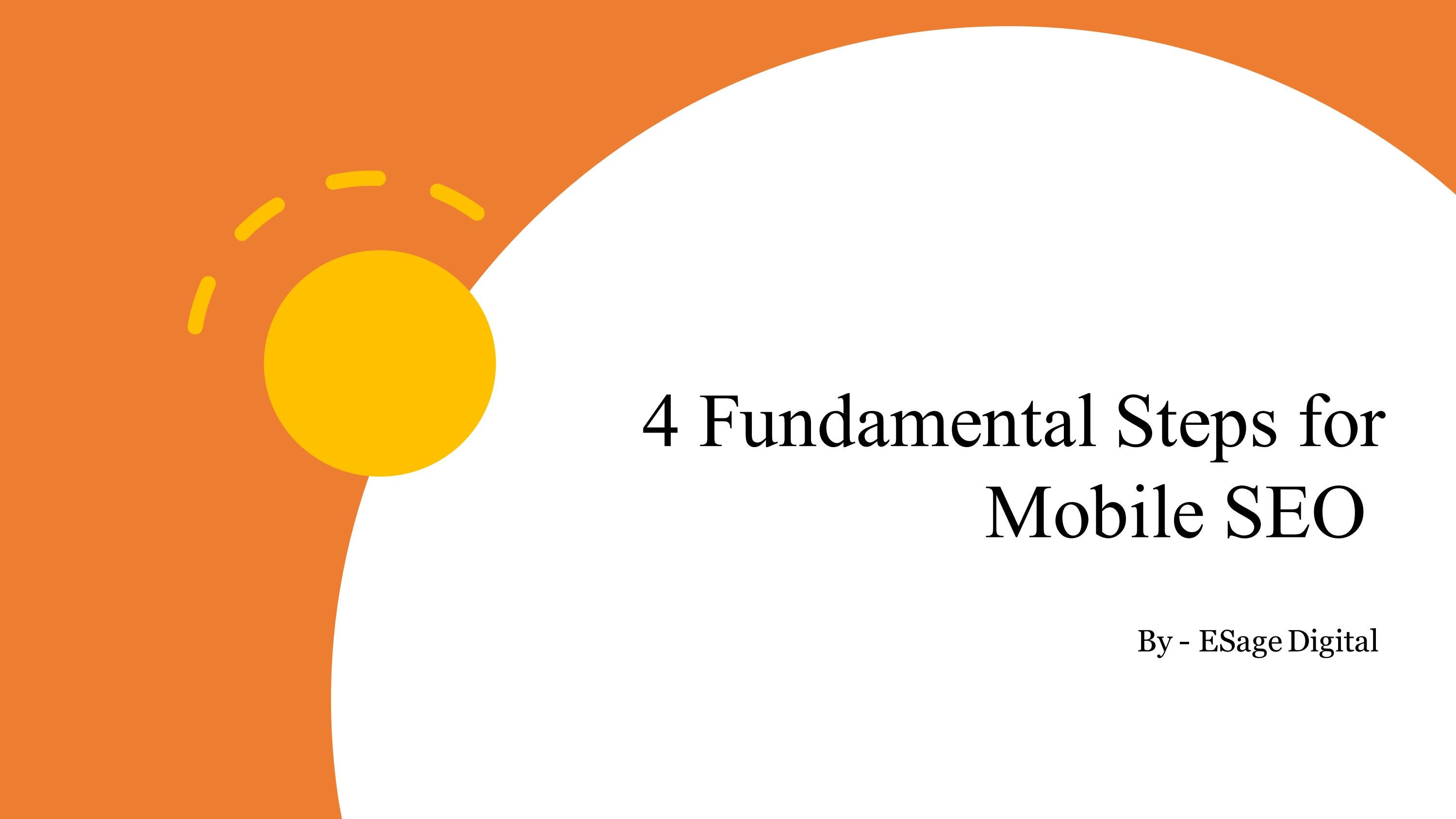 4 Fundamental Steps for Mobile SEO by ESage Digital - Issuu