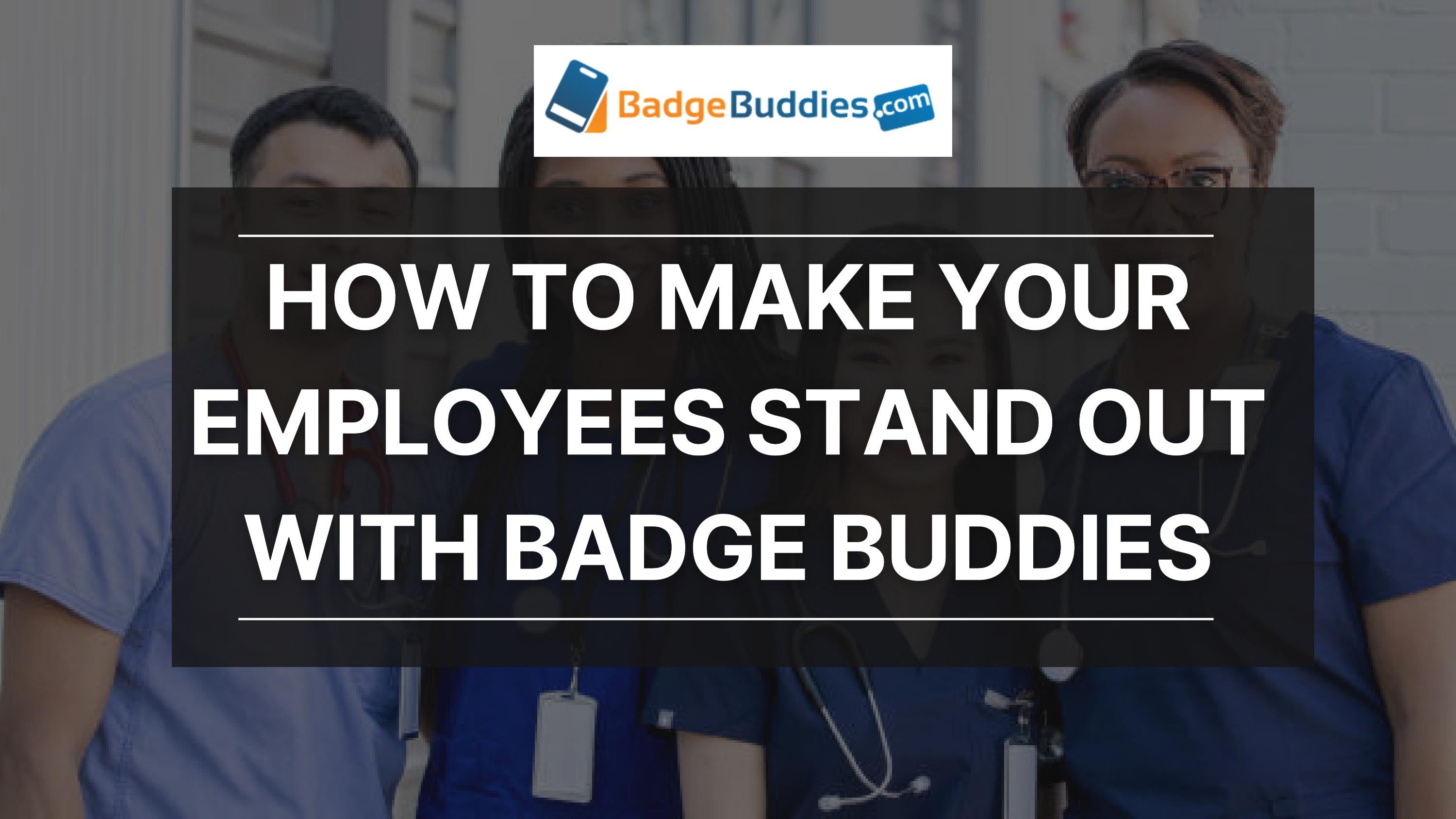 Why Badge Buddies Is Important to Make Your Employees Stand Out by ...