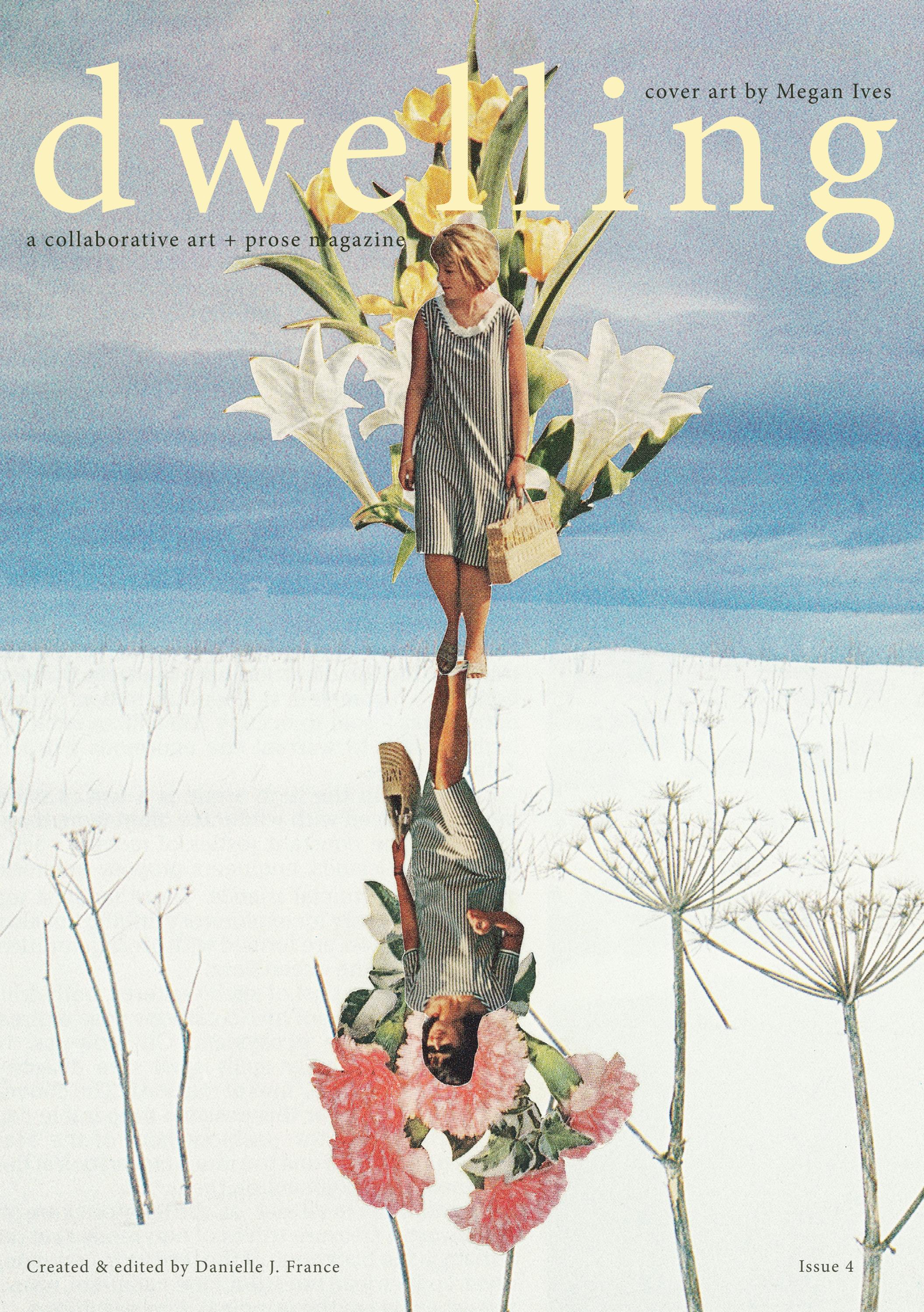 Dwelling: Art + Prose Magazine - Issue 4 by dwellingartmagazine - Issuu