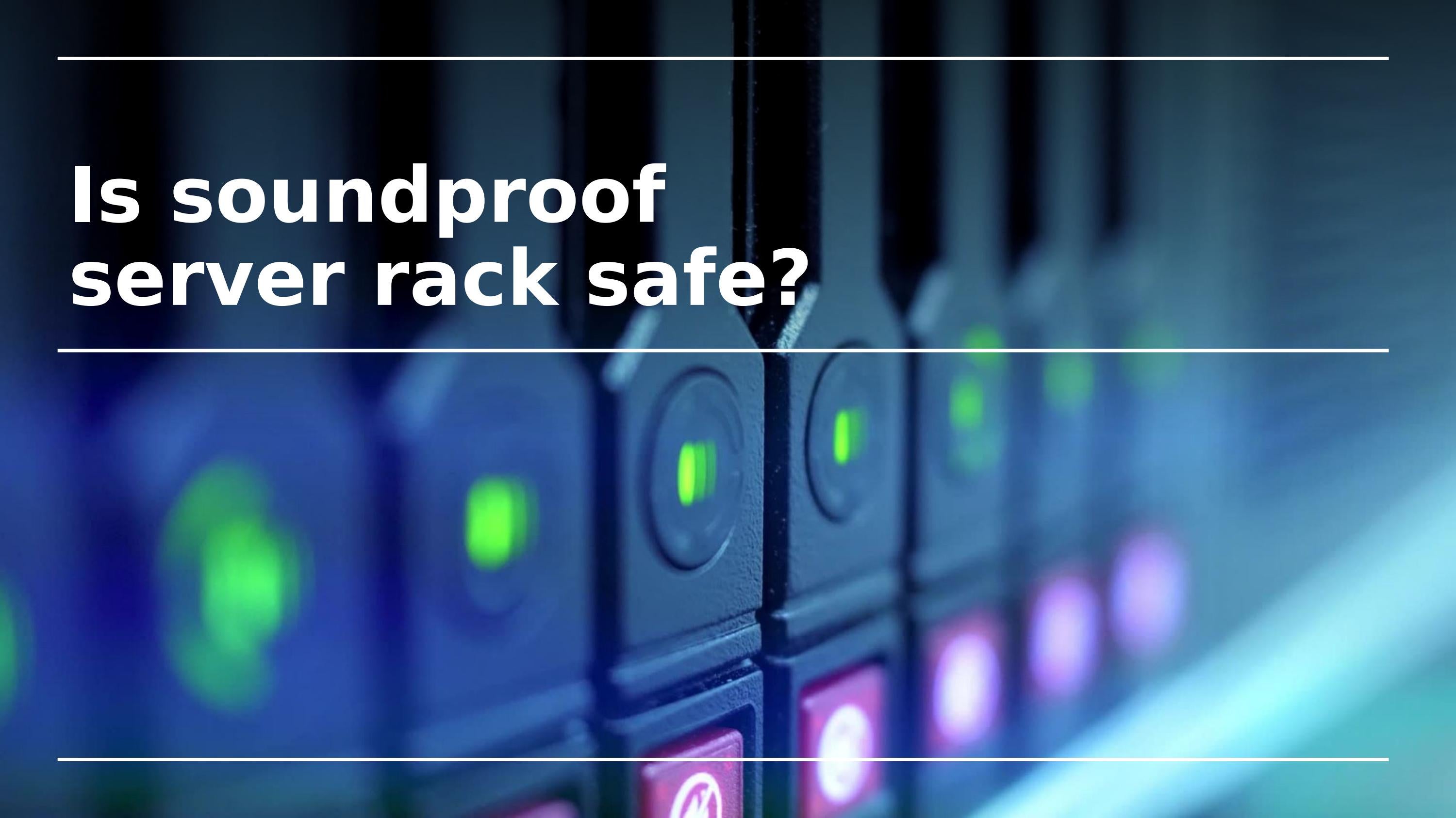 Is soundproof server rack safe? by soundproof server racks - Issuu