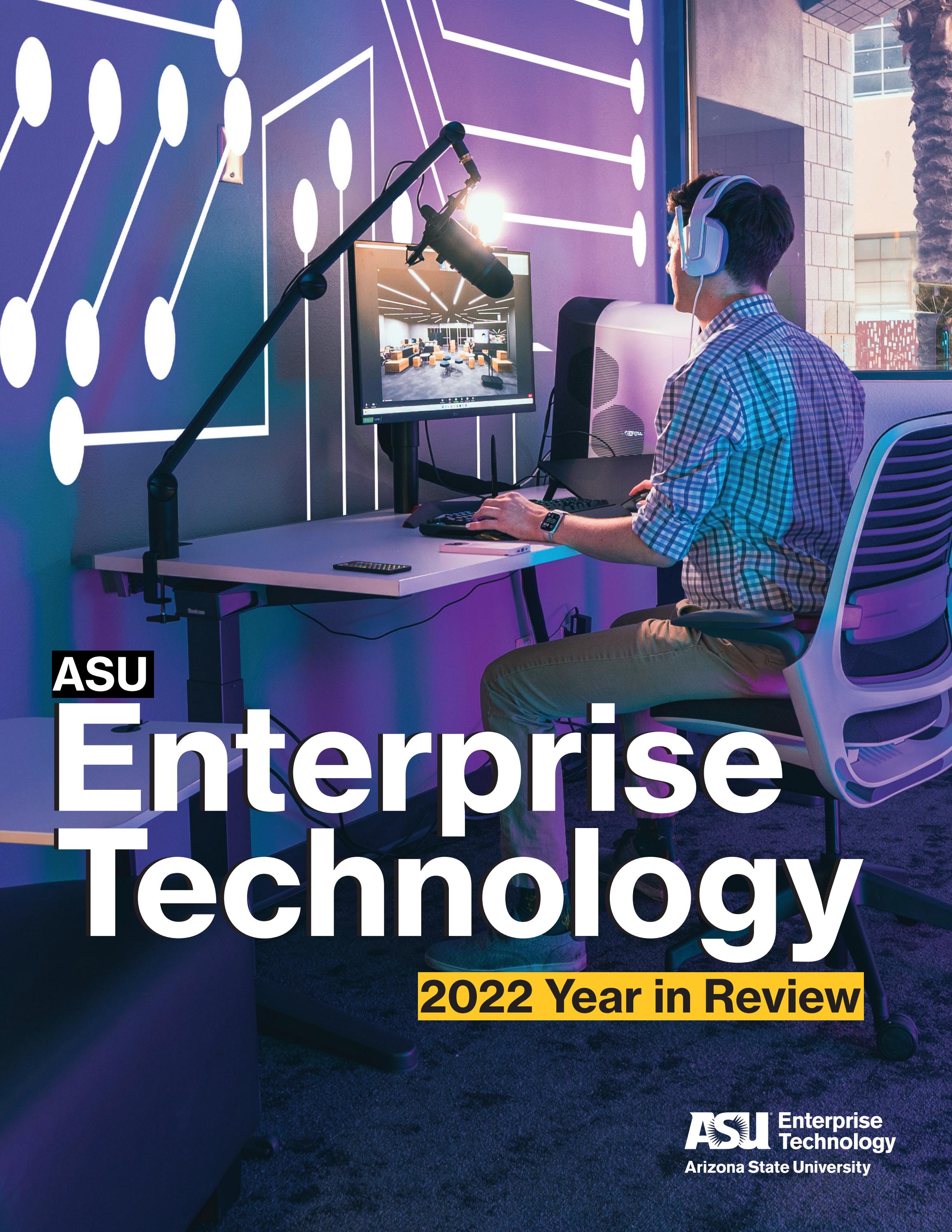 2022 ASU Enterprise Technology Year in Review by ASU_EnterpriseTechnology - Issuu