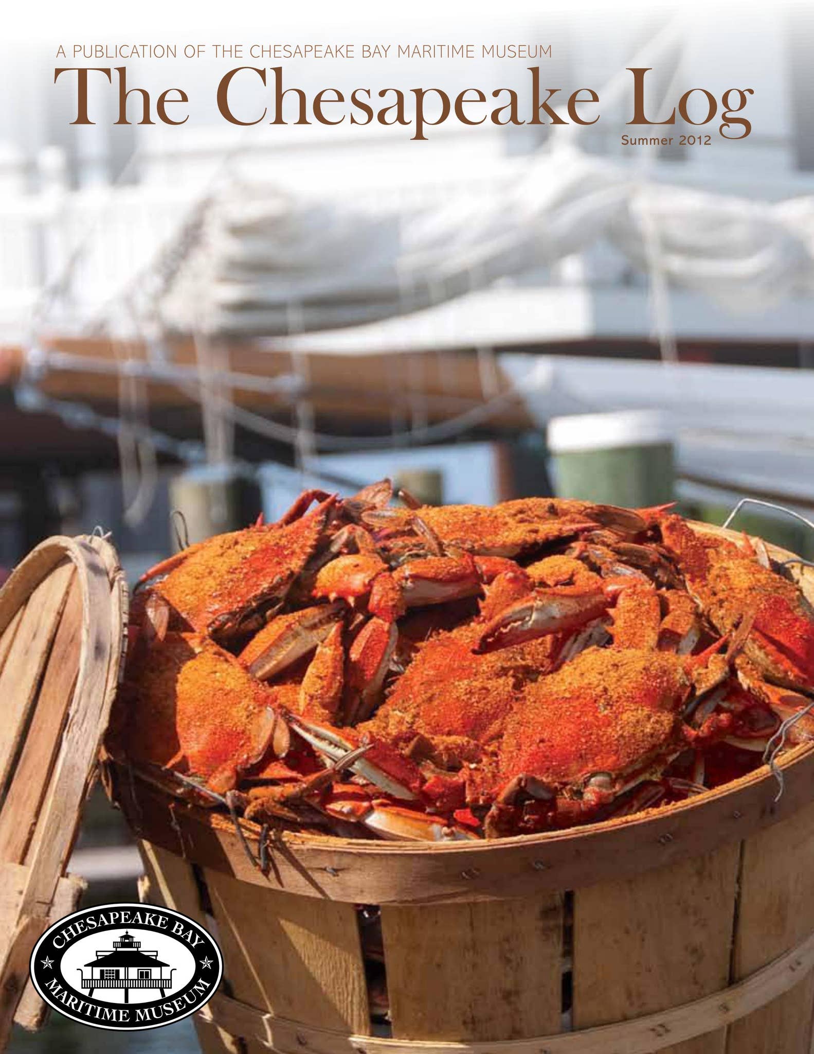 The Chesapeake Log, Summer 2012 by Chesapeake Bay Maritime Museum - Issuu