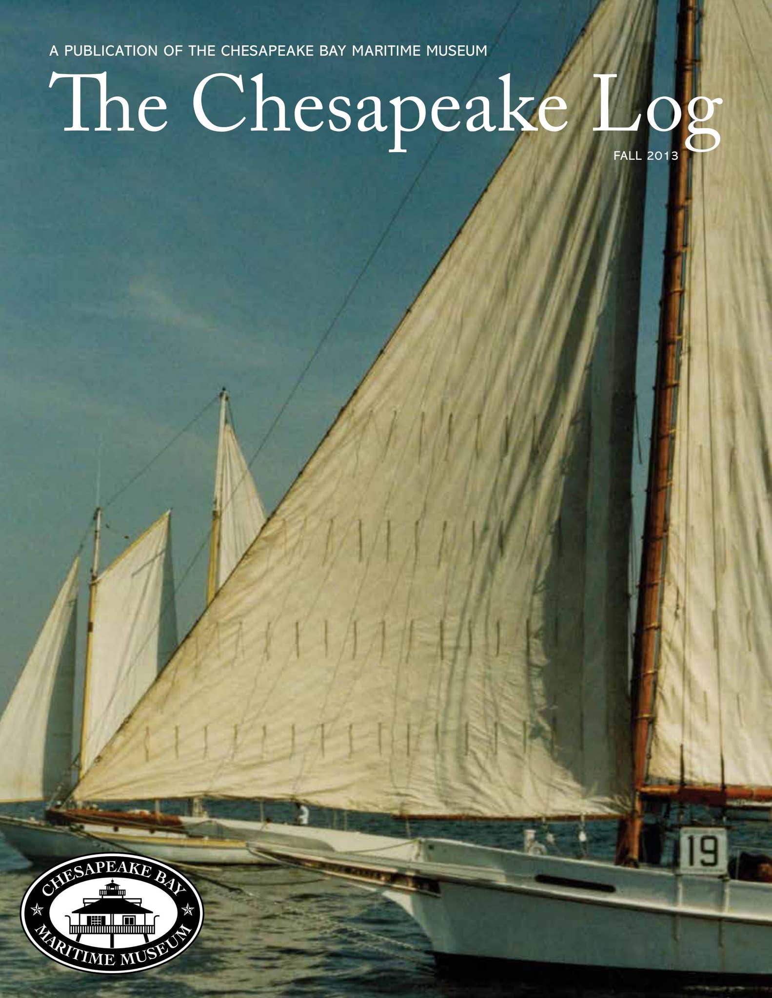 The Chesapeake Log, Fall 2013 by Chesapeake Bay Maritime Museum - Issuu