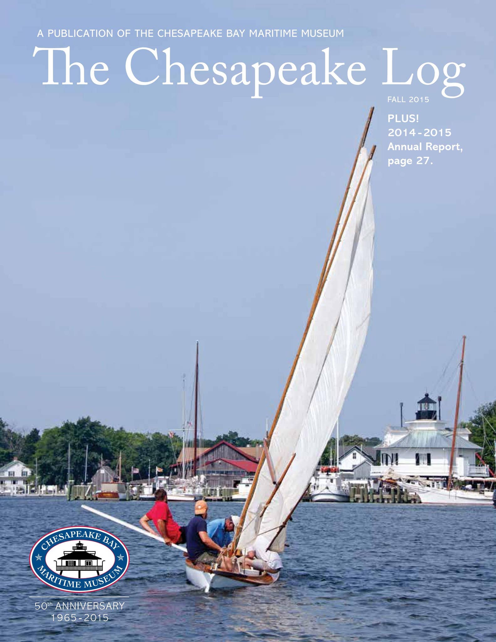 The Chesapeake Log, Fall 2015 by Chesapeake Bay Maritime Museum - Issuu
