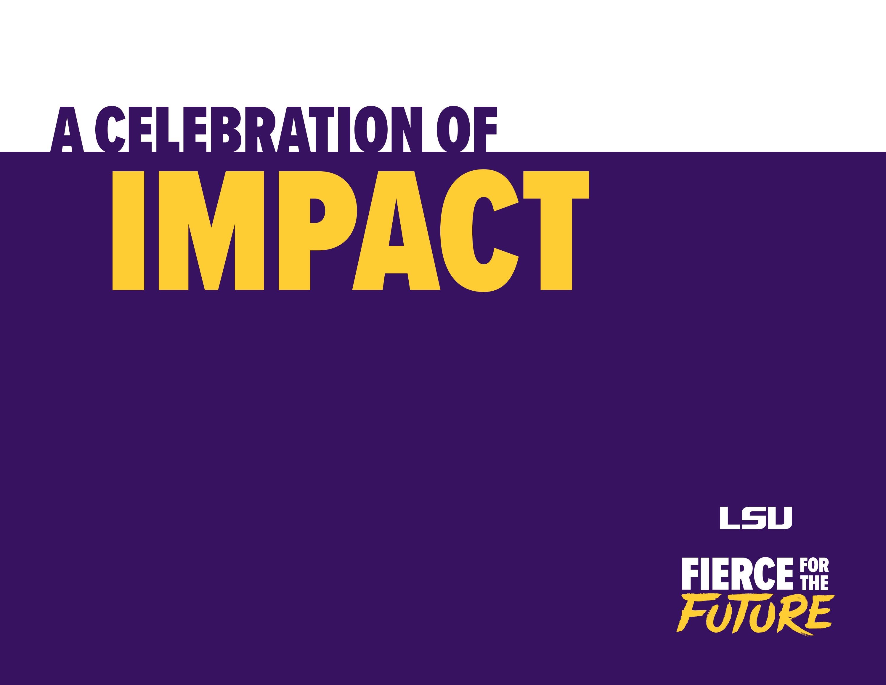 Fierce for the Future Campaign Impact Report by LSU Foundation - Issuu