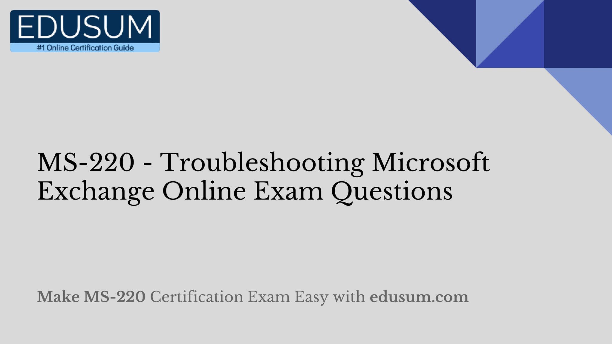 MS-220 - Troubleshooting Microsoft Exchange Online Exam Questions by ...
