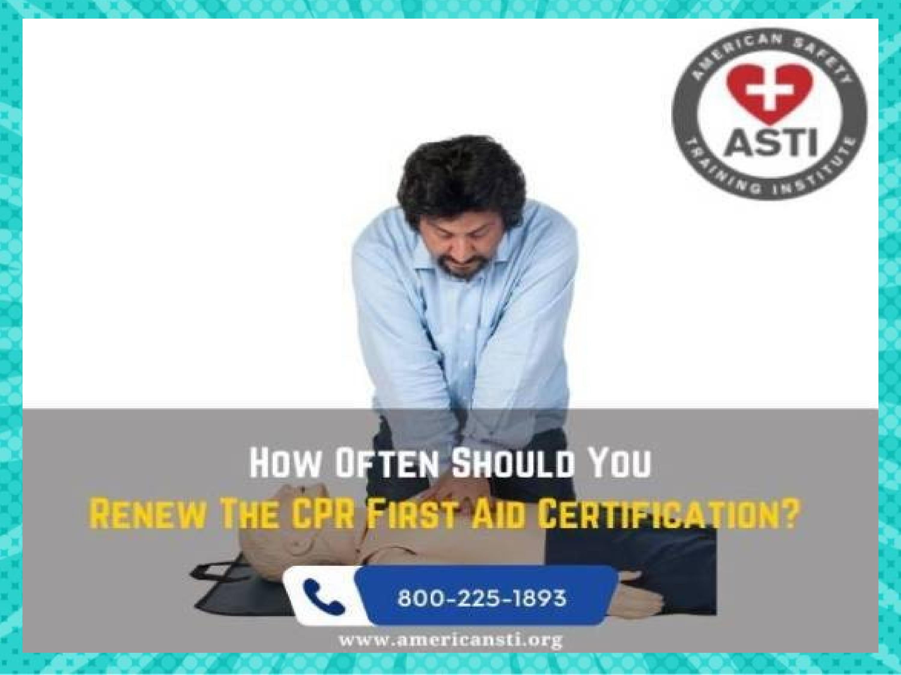How Often Should You Renew The CPR First Aid Certification by American ...