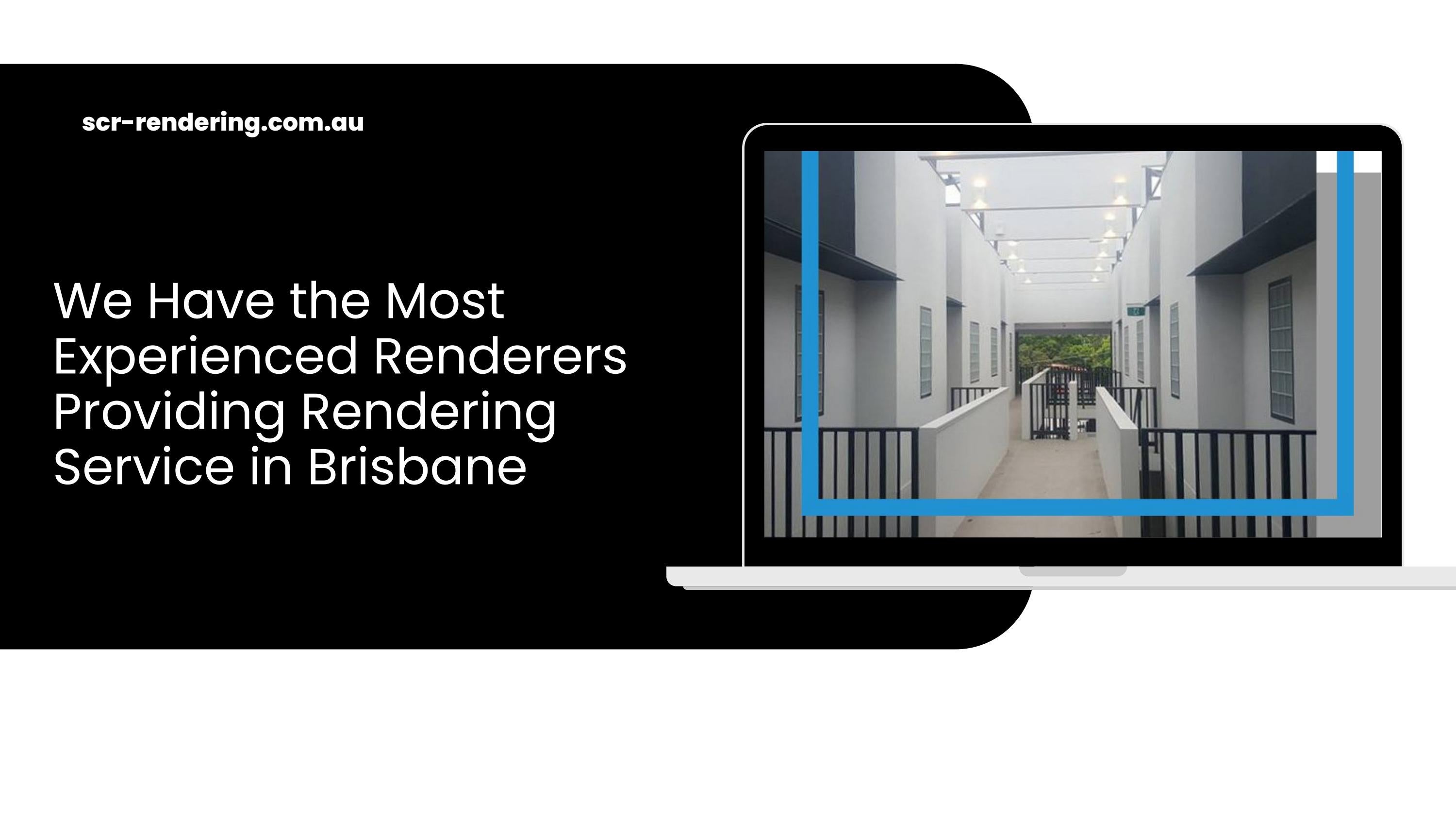 We Have the Most Experienced Renderers Providing Rendering Service in ...