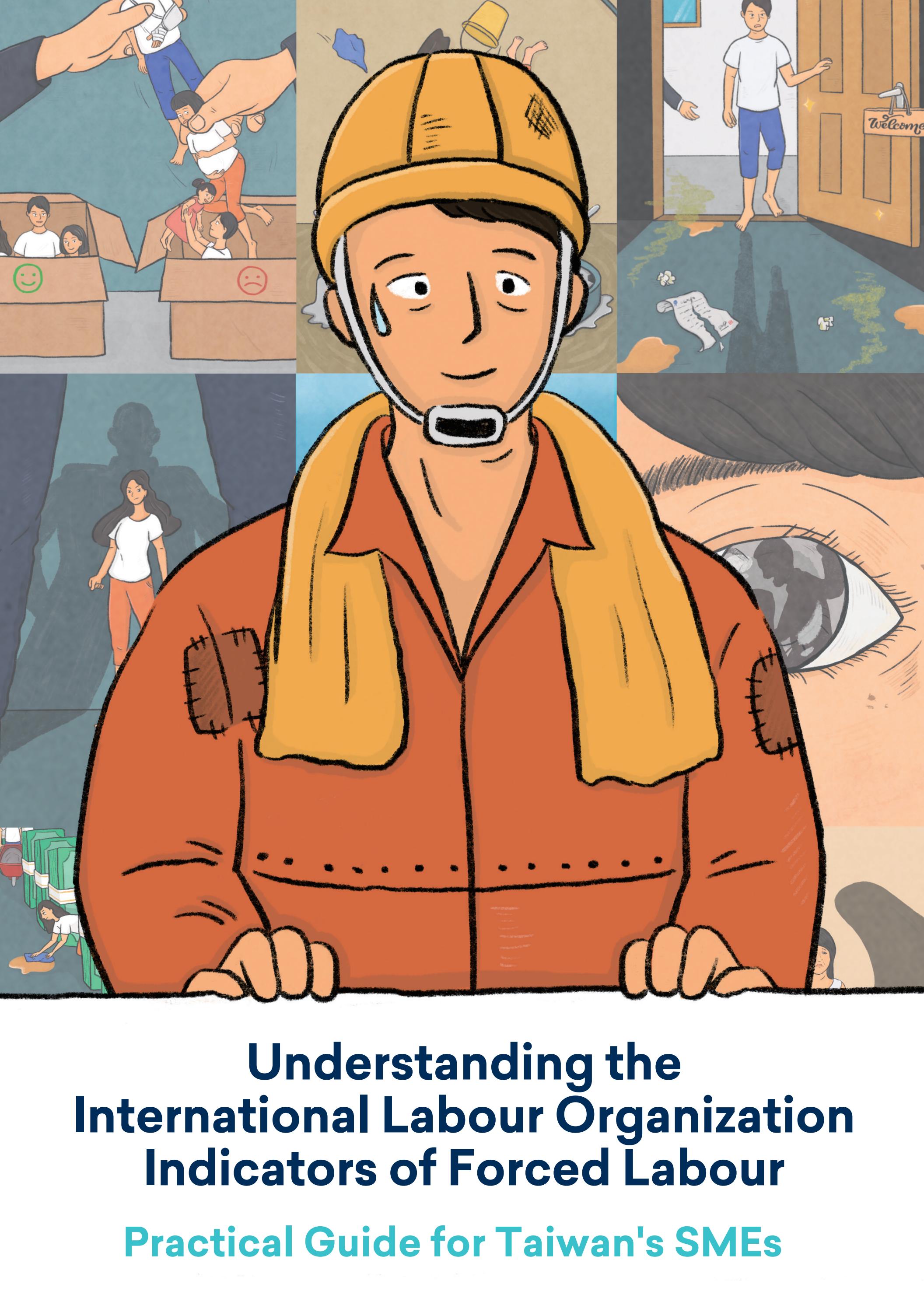 Understanding the ILO Indicators of Forced Labour: Practical Guide for ...