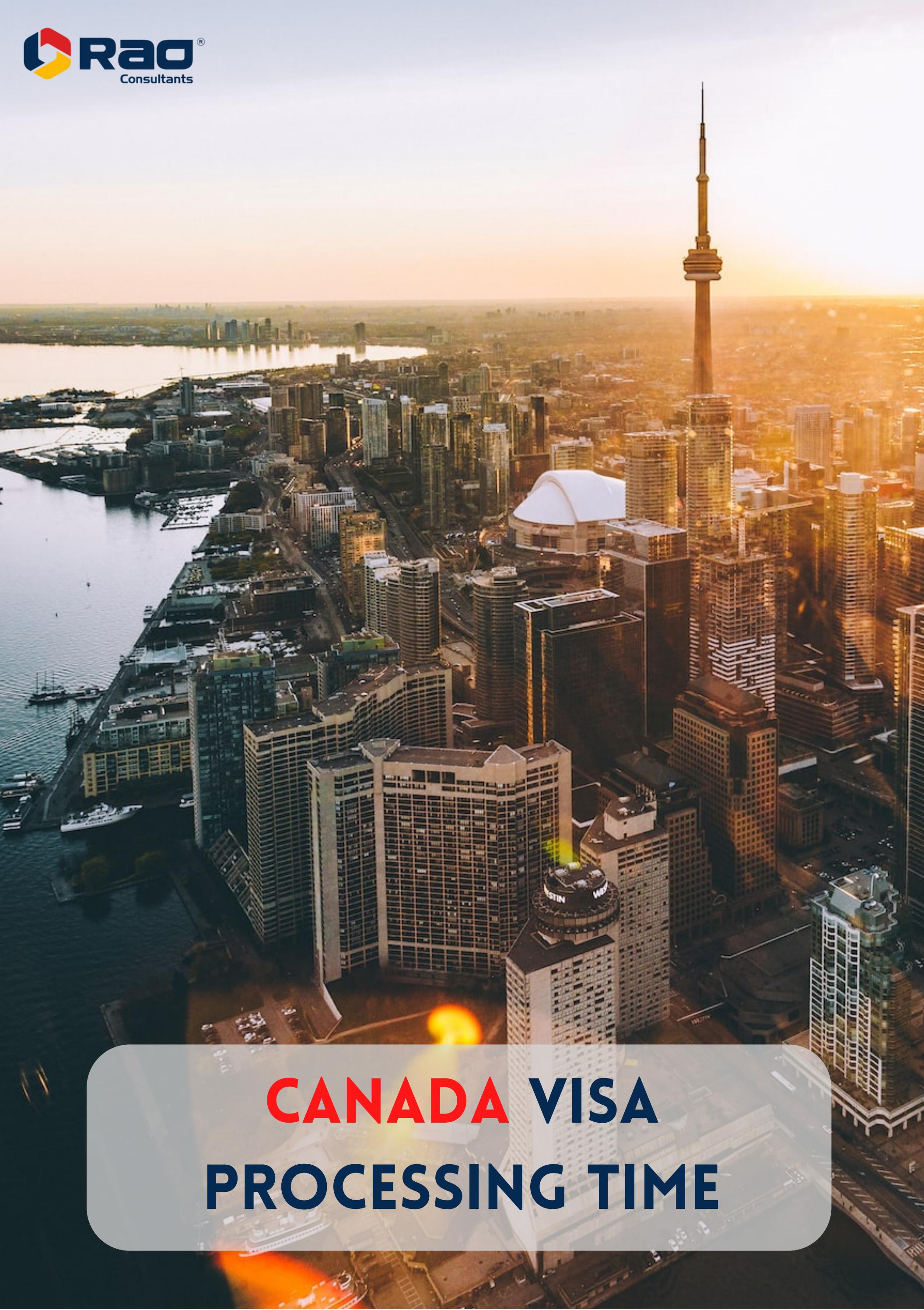 Canada Visa Processing Time for Indian Applicants by RaoConsultants - Issuu
