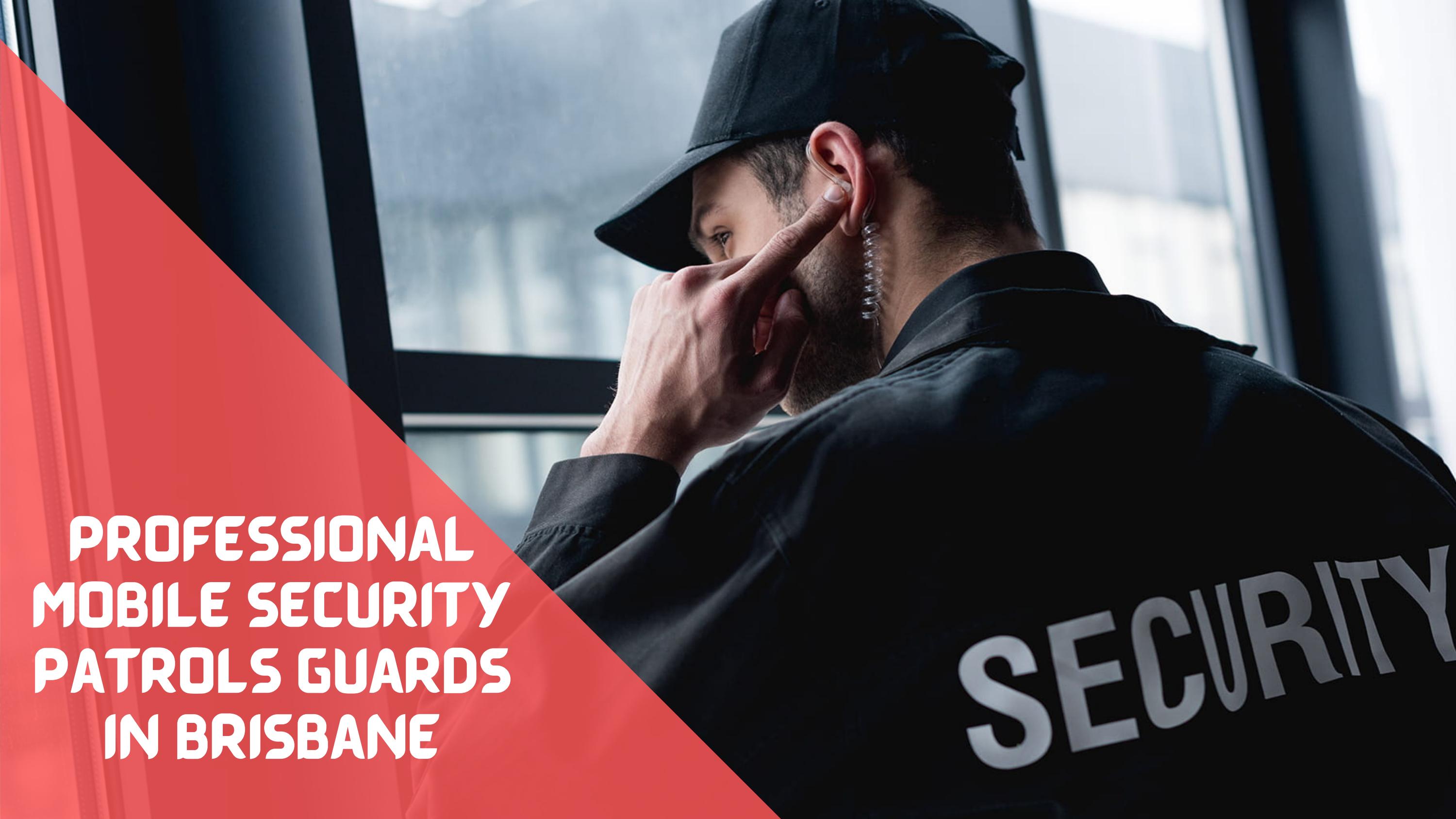 Professional Mobile Security Patrols Guards in Brisbane by Checkmate ...
