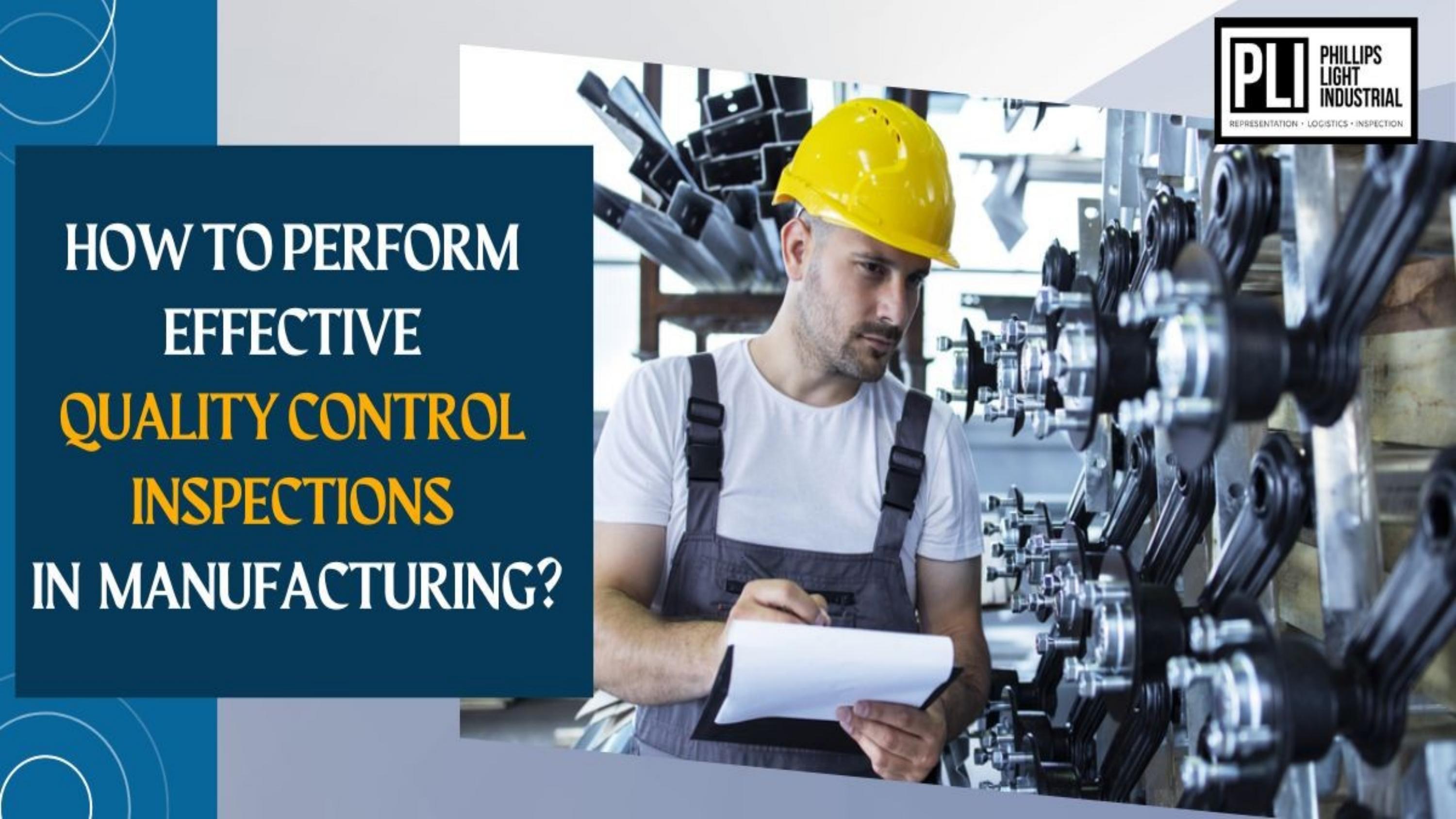 How To Perform Effective Quality Control Inspections In Manufacturing ...