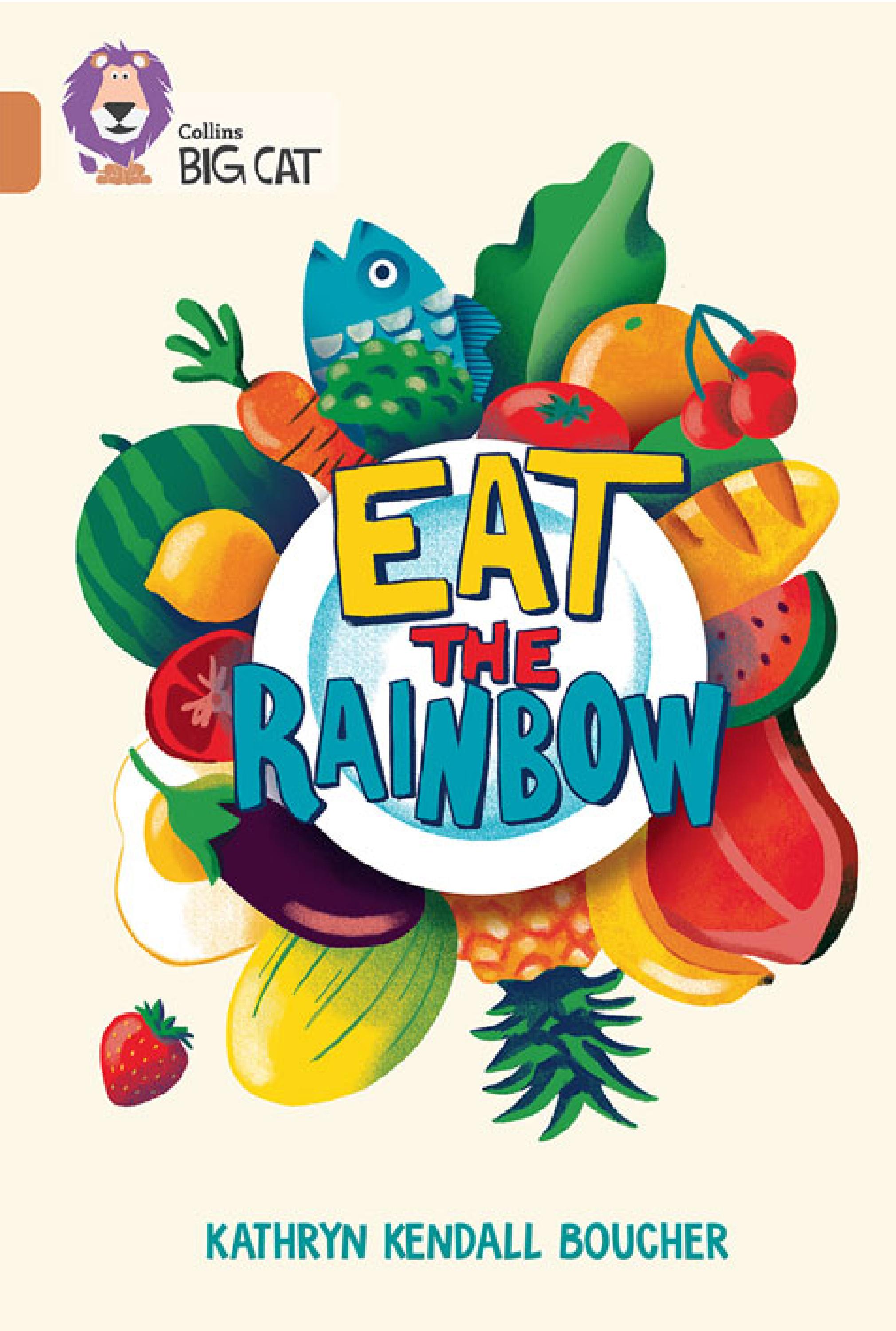 Collins Big Cat - Eat The Rainbow by Collins - Issuu