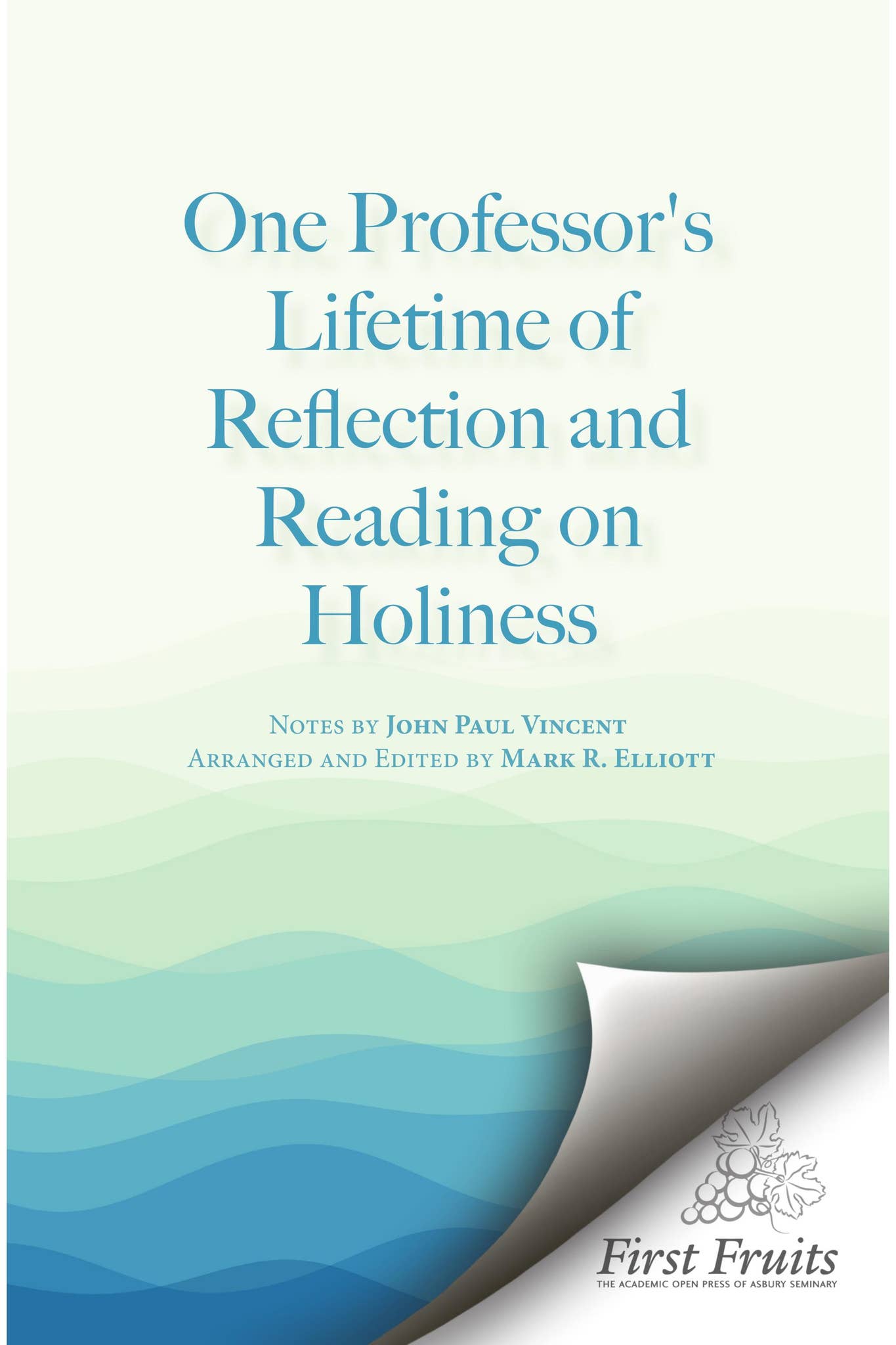 One Professor's Lifetime of Reflection and Reading on Holiness by First ...