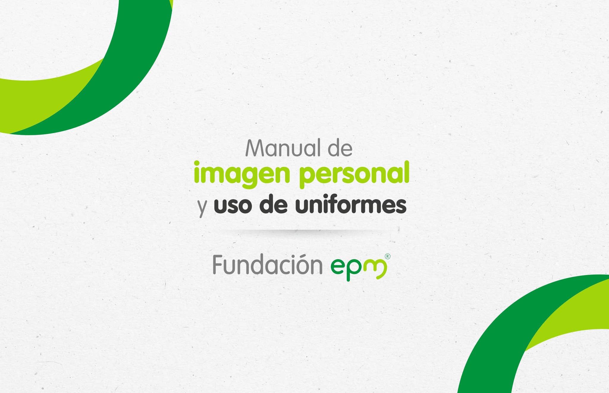 Manual de imagen personal y uso de uniformes de la Fundación EPM. by ...
