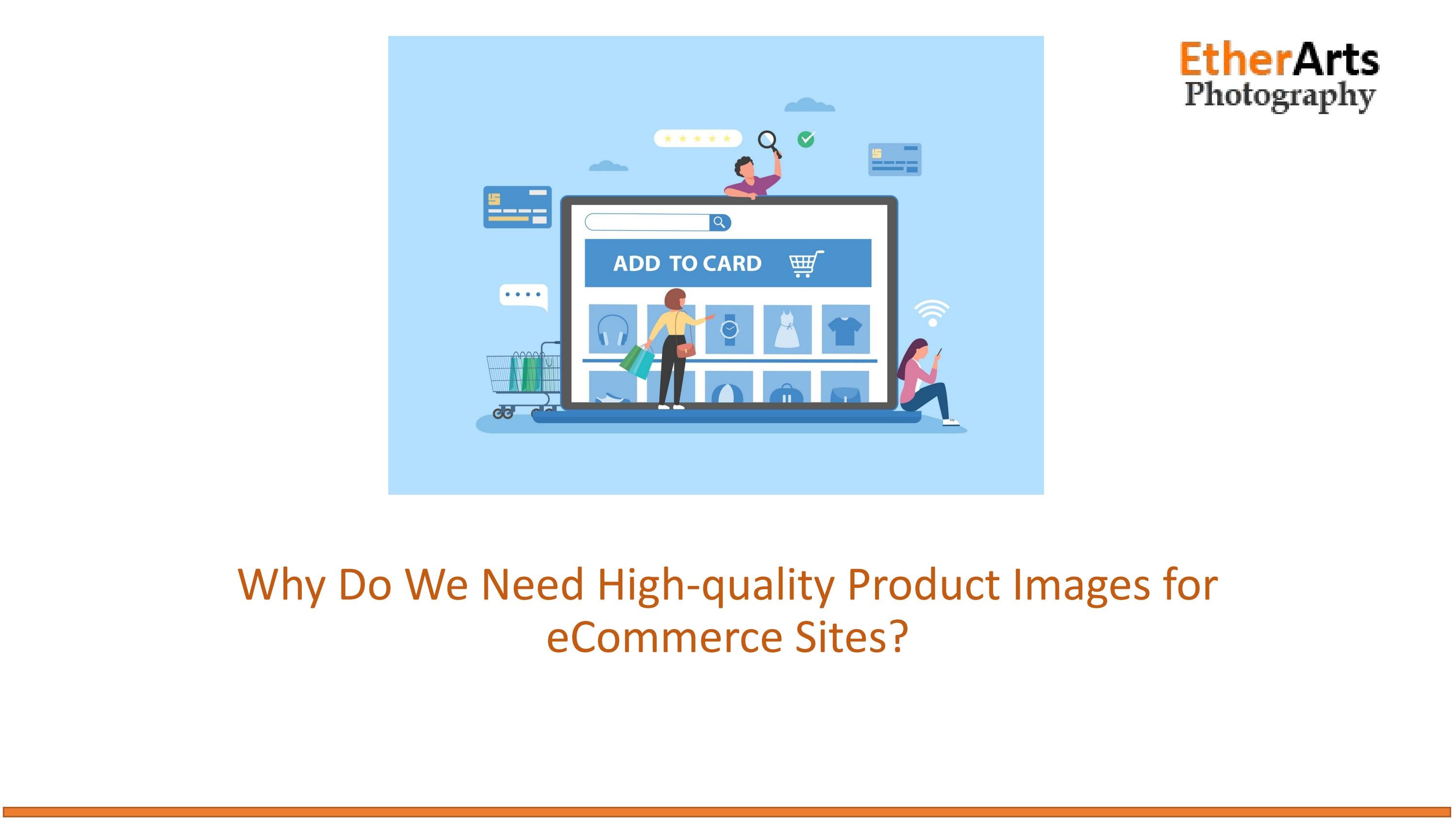 Why Do We Need High-quality Product Images for eCommerce Sites? by ...