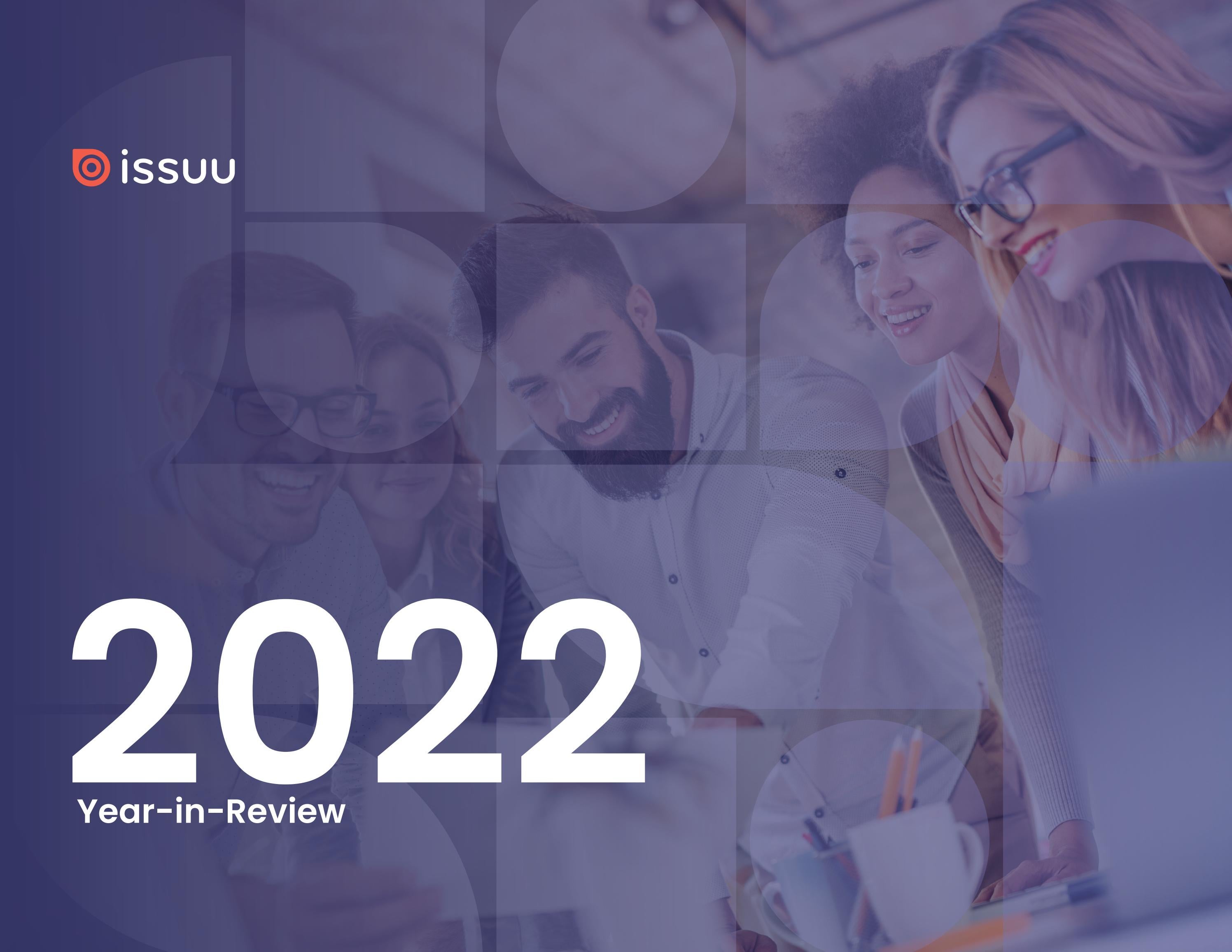 Issuu 2022 Year-in-Review by Issuu Official - Issuu