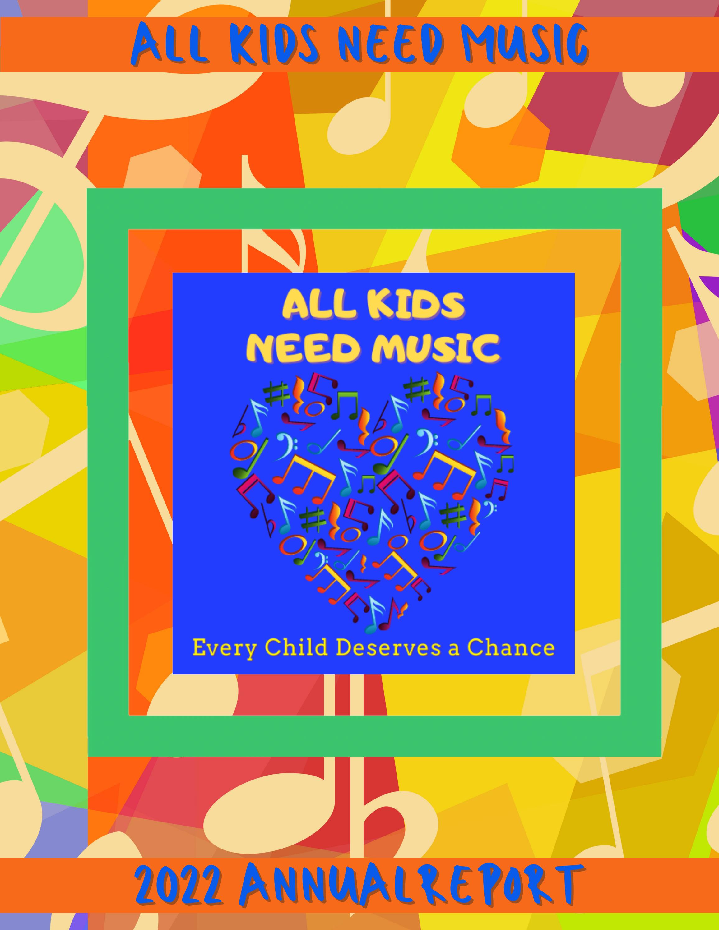 2022 All Kids Need Music Annual Report by elevatemarketing - Issuu
