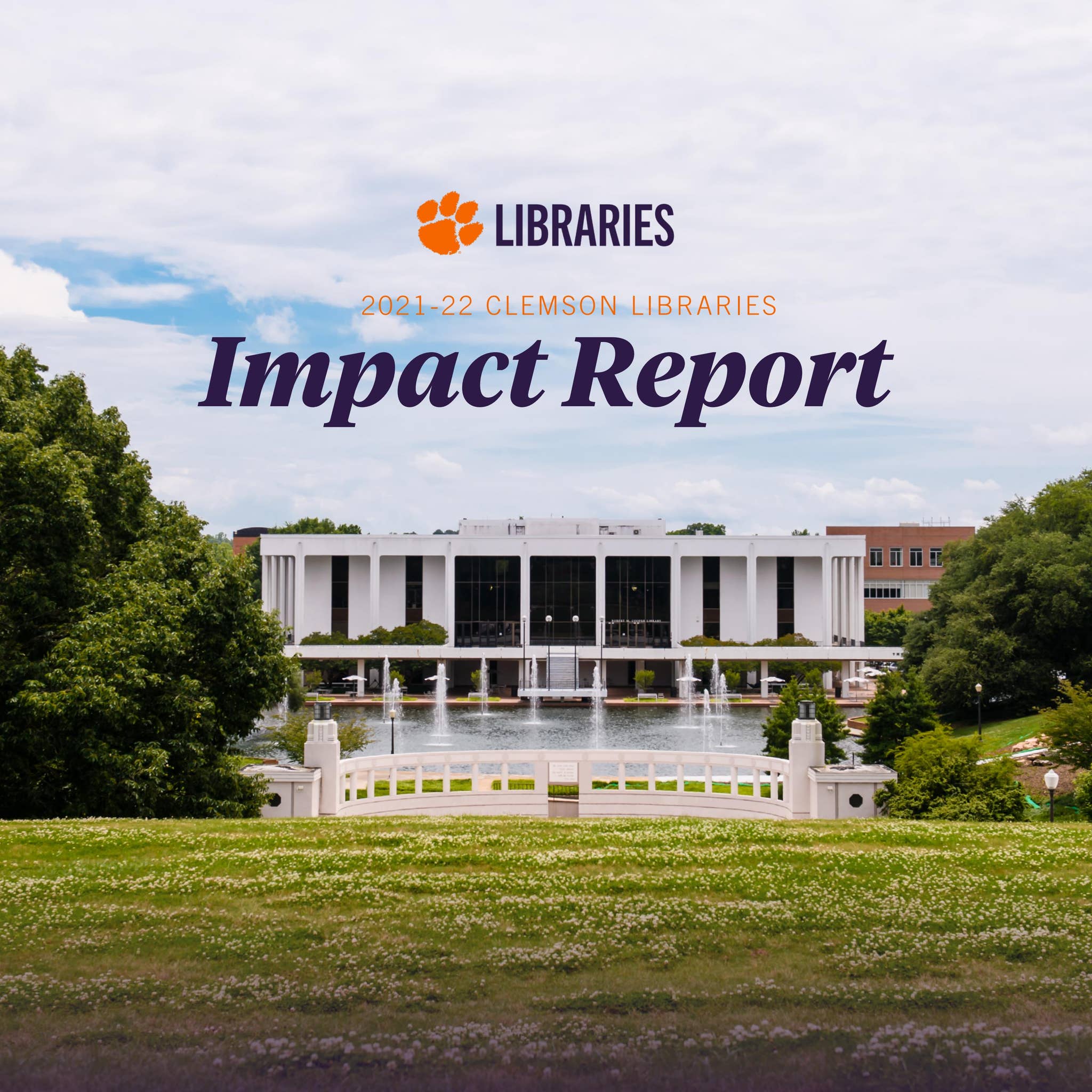 Clemson Libraries Impact Report 21-22 by ClemsonLibraries - Issuu