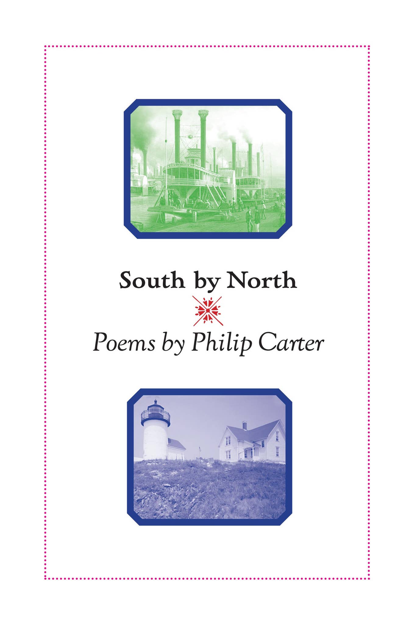 South by North | Poems by Philip Carter | Design by Max Singer by max ...