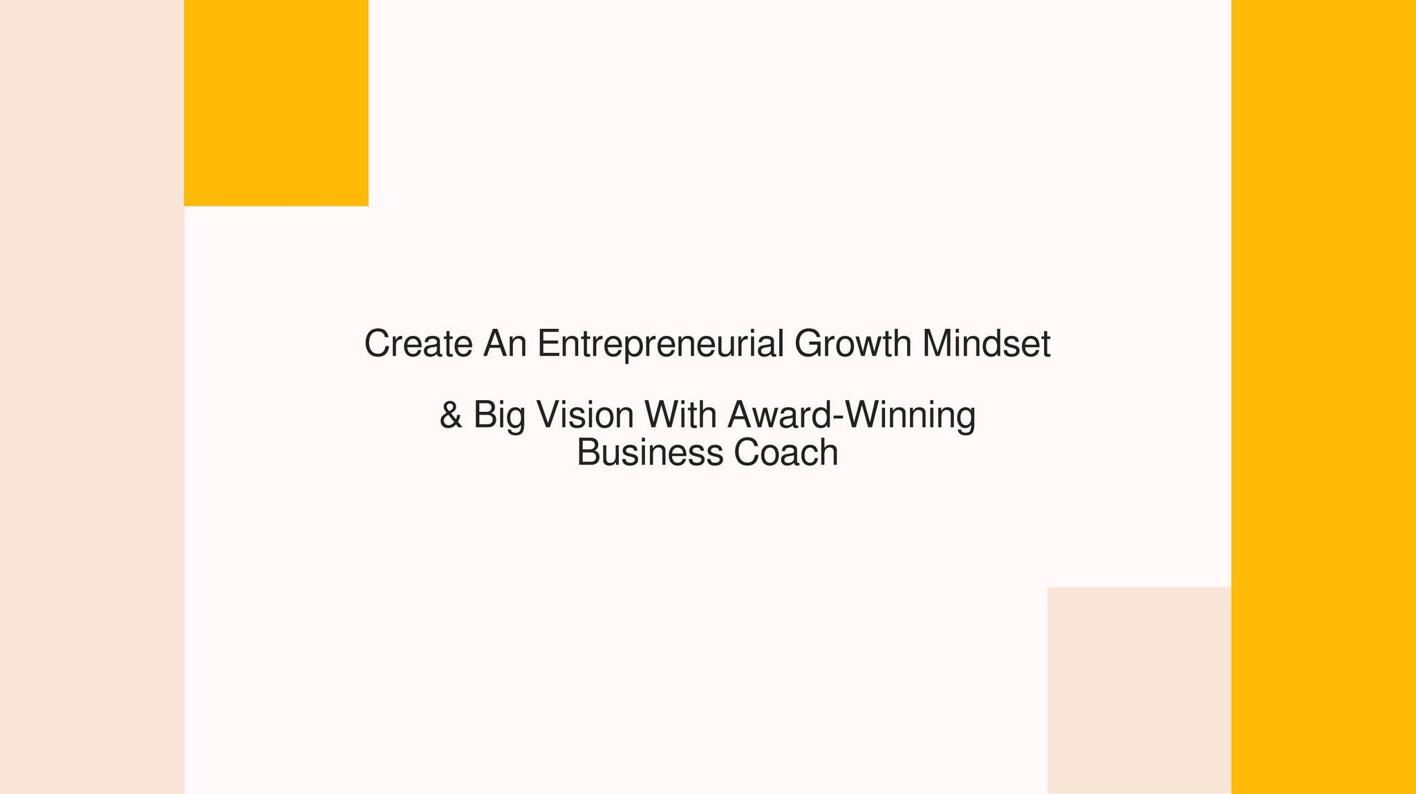 Create An Entrepreneurial Vision & Growth Mindset With Award-Winning ...