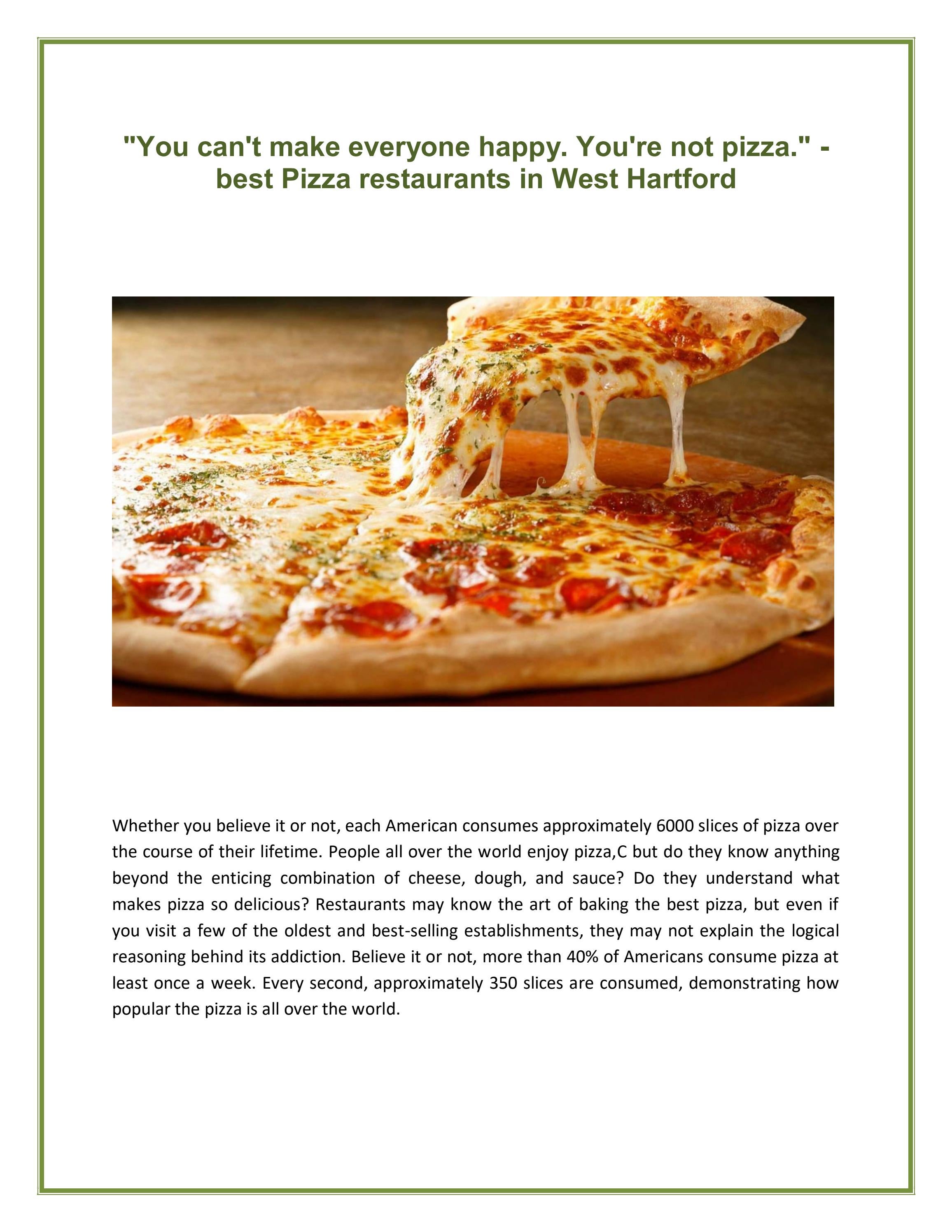 "You can't make everyone happy. You're not pizza." - best Pizza ...