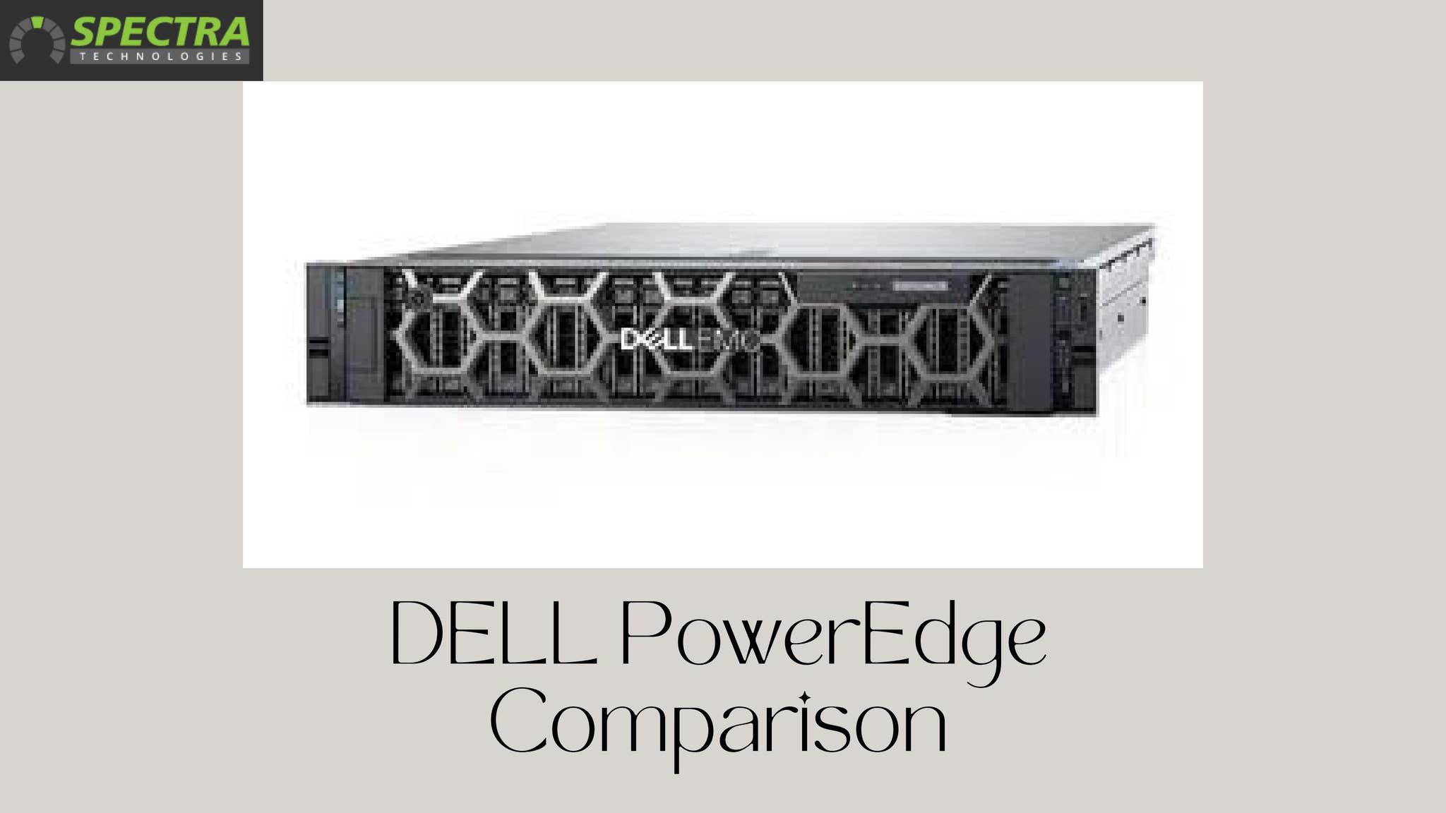 DELL PowerEdge Comparison - Spectra Technology by Spectra Technologies ...