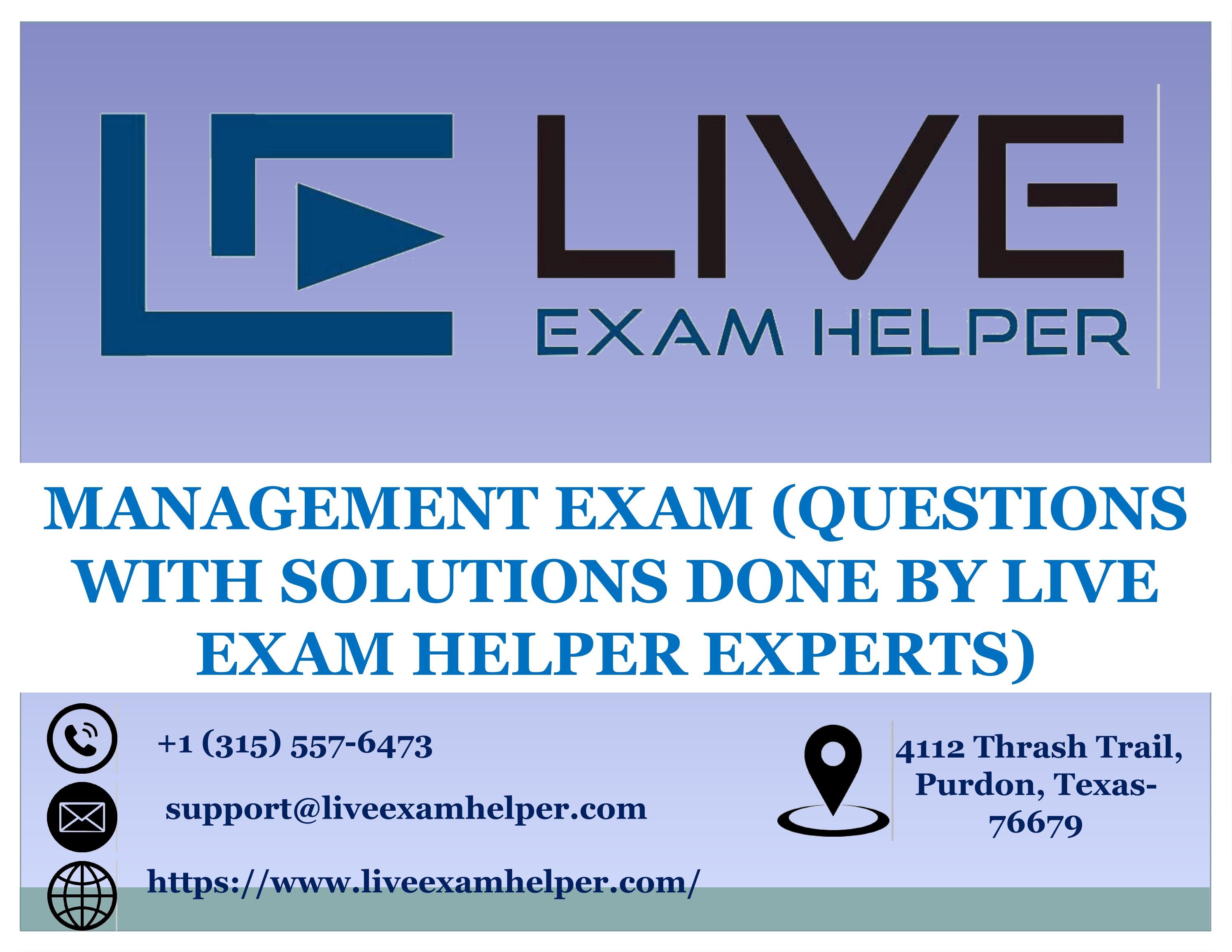 Management Exam (Questions with Solution Done by Live Exam Helper ...