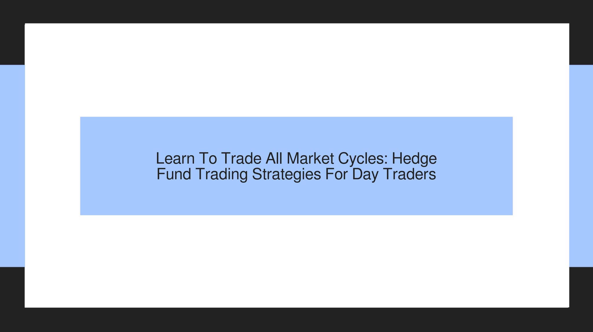 Learn To Trade All Market Cycles with Hedge Fund Trading Strategies For ...