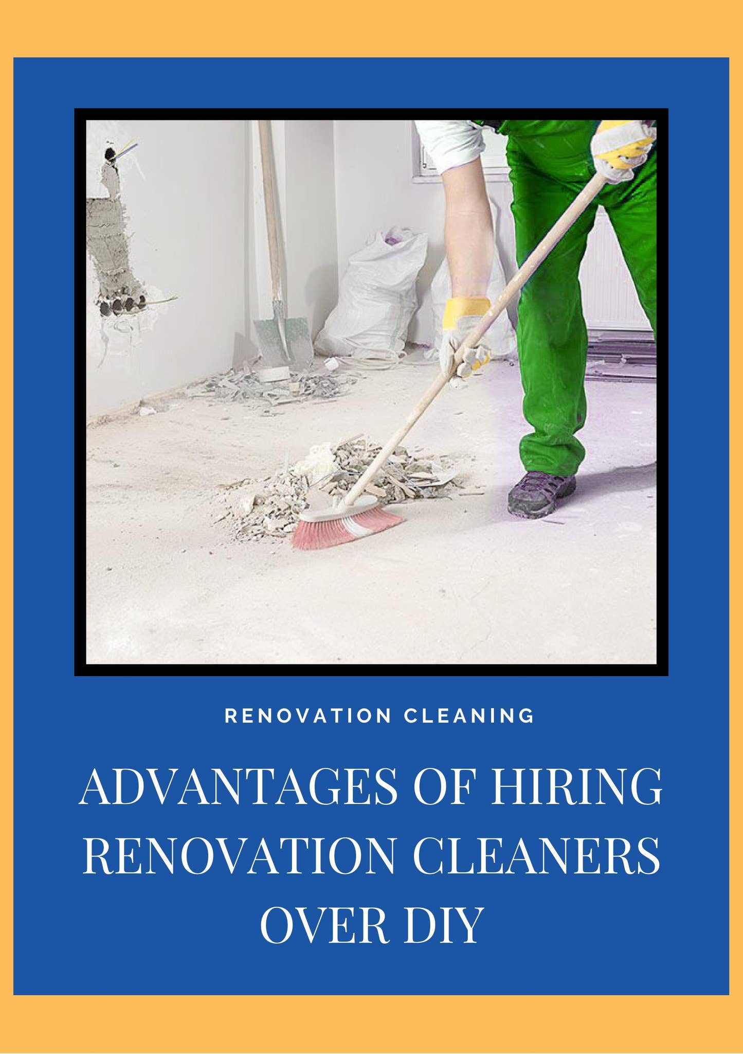 Advantages of Hiring Renovation Cleaners Over DIY by Renovation ...