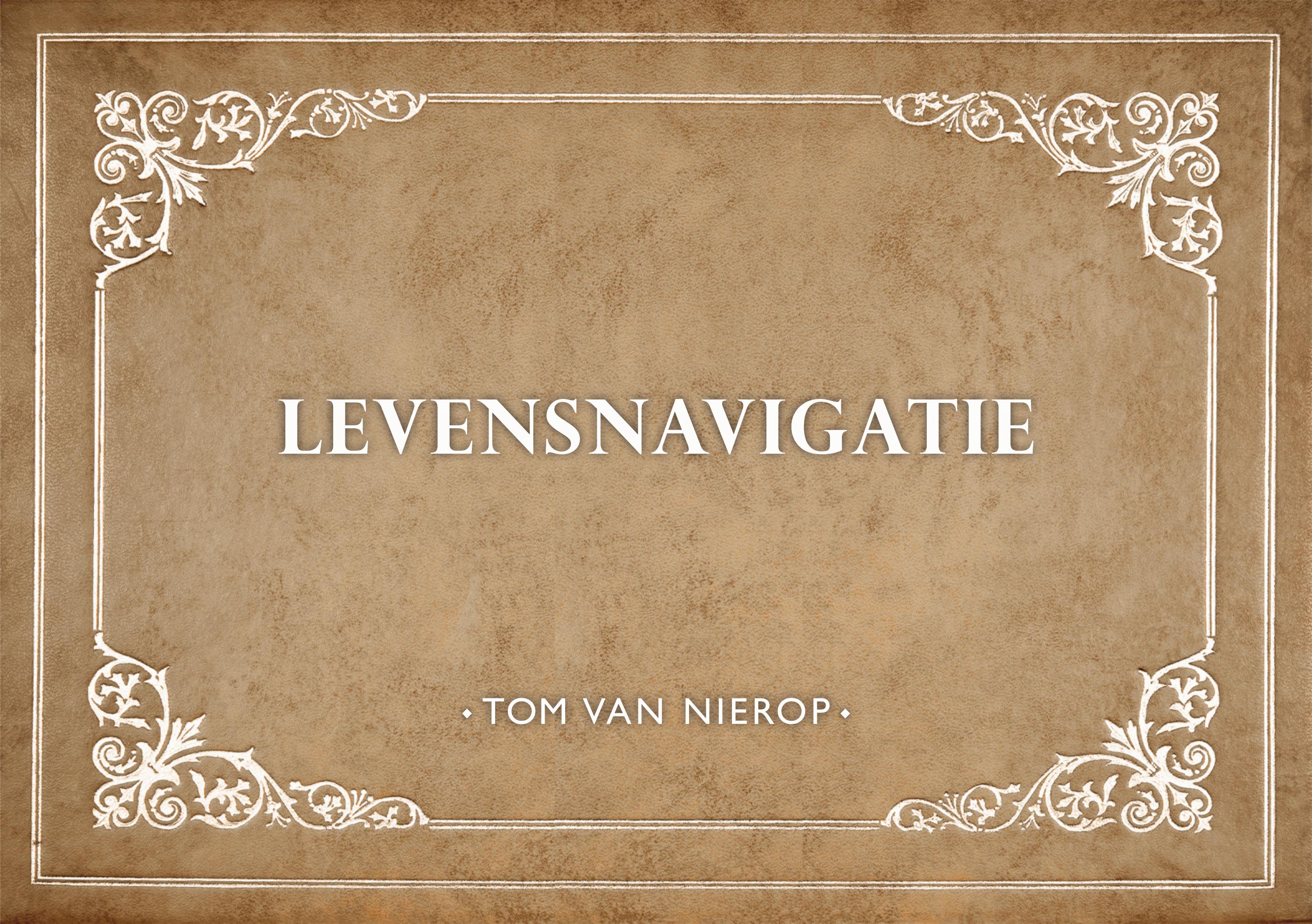 Levensnavigatie door Tom van Nierop by tomvannierop - Issuu