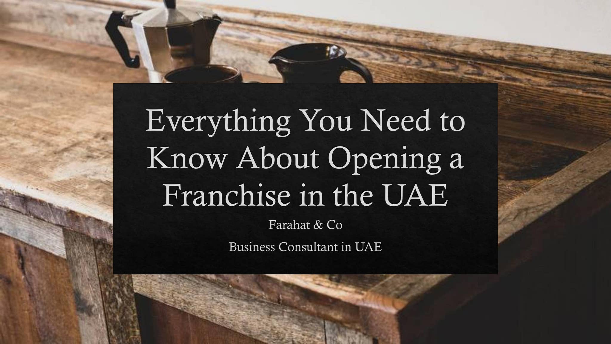 Everything You Need to Know About Opening a Franchise in the UAE by ...